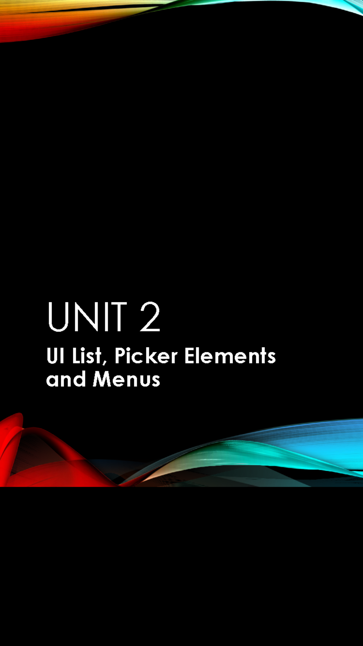 Unit 2.1 Adapters and Menu - UNIT 2 UI List, Picker Elements and Menus ...
