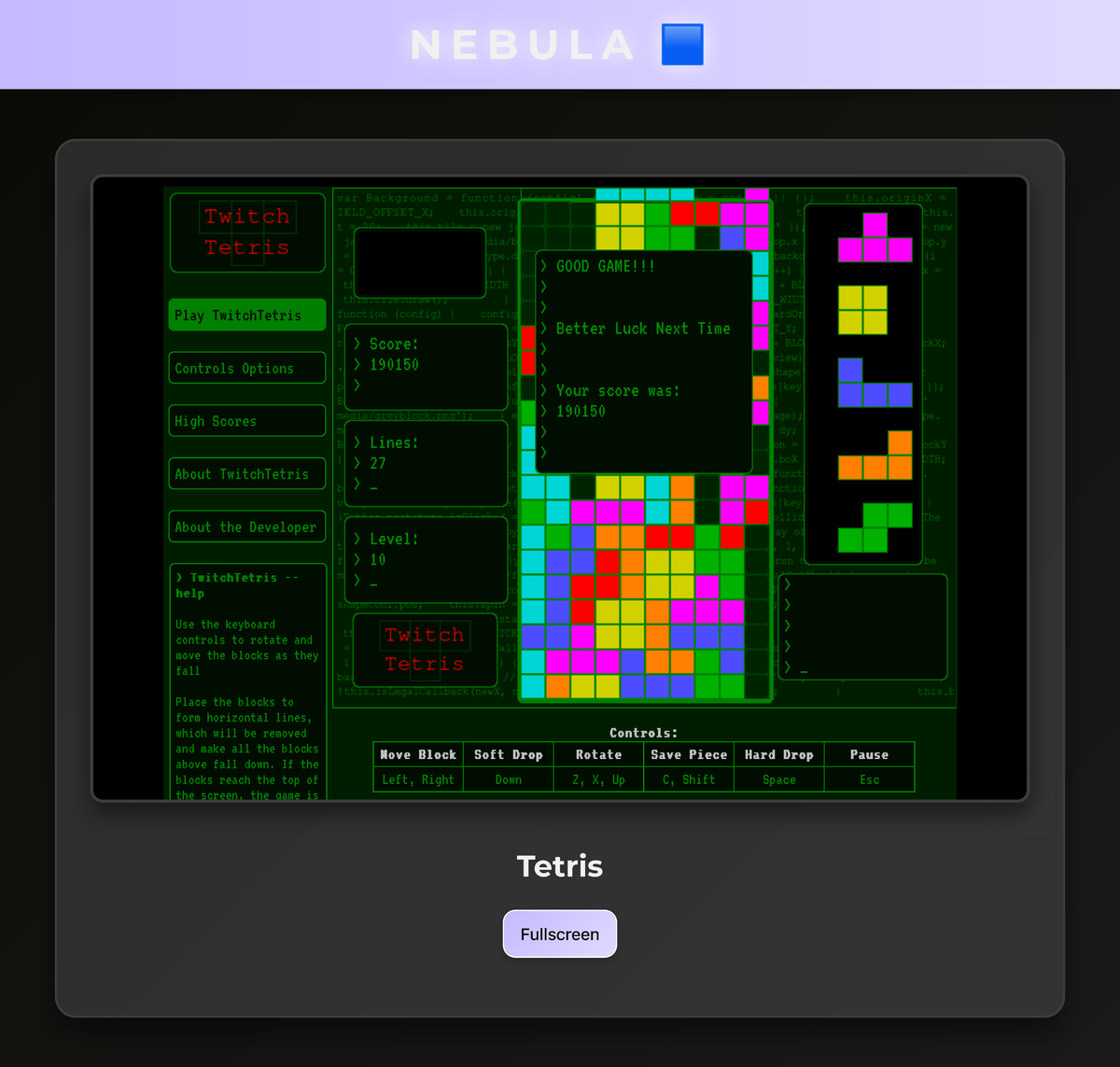 Tetris - N E B U L A Tetris Play TwitchTetris Controls Options High Scores About TwitchTetris ...