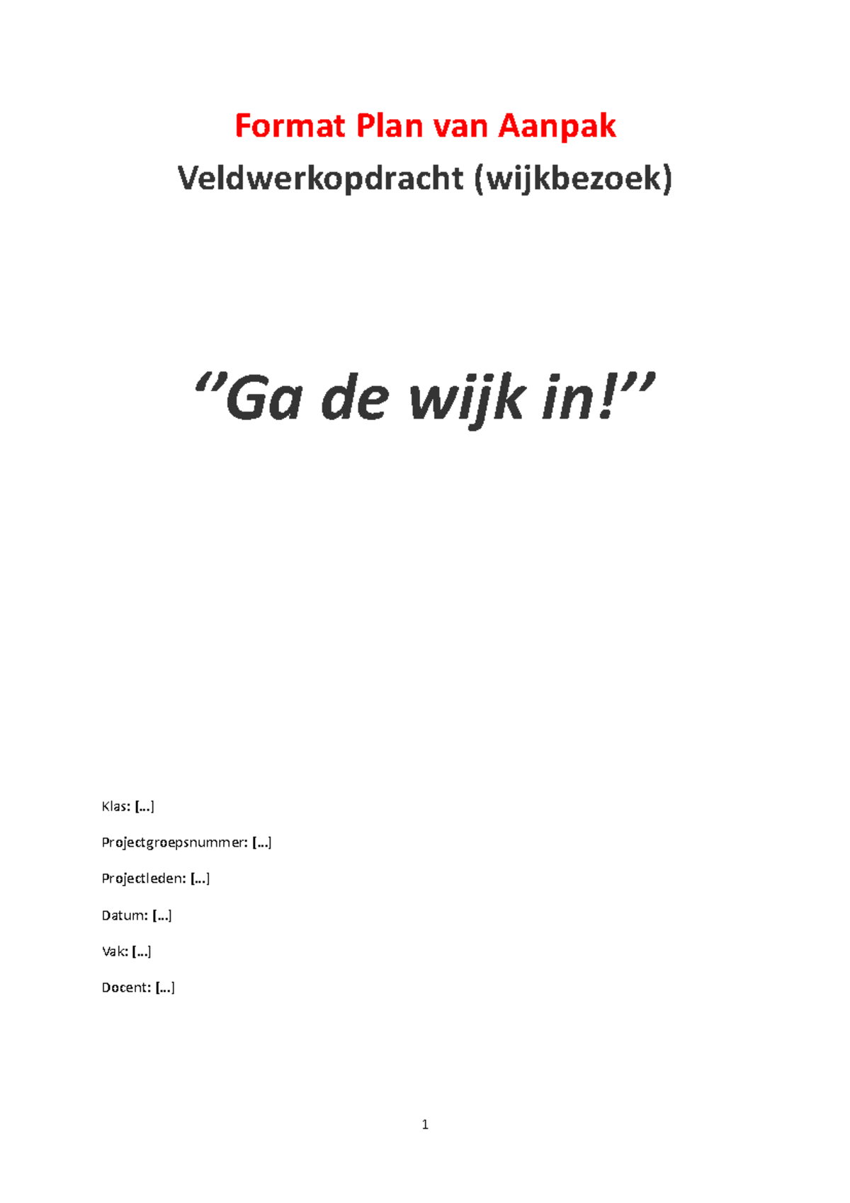 Format PVA veldwerkopdracht - Format Plan van Aanpak Veldwerkopdracht (wijkbezoek) ‘’Ga de wijk ...