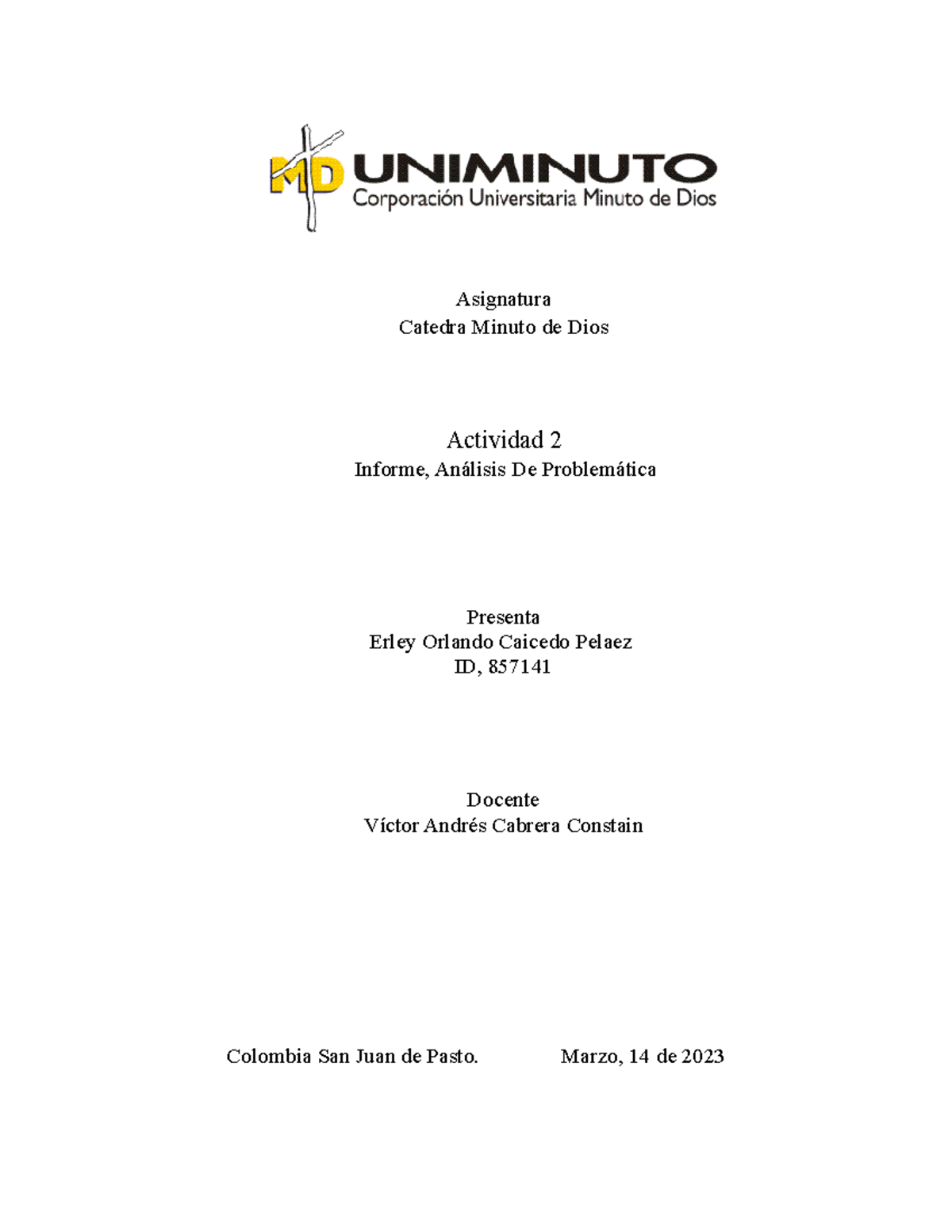 Actividad 2 - Asignatura Catedra Minuto de Dios Actividad 2 Informe, Análisis De Problemática ...