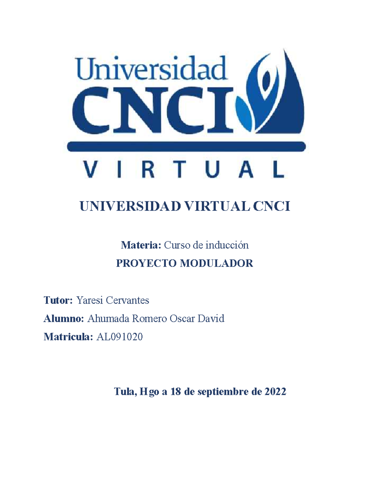 Proyecto Modular CNCI - UNIVERSIDAD VIRTUAL CNCI Materia: Curso de inducción PROYECTO MODULADOR ...