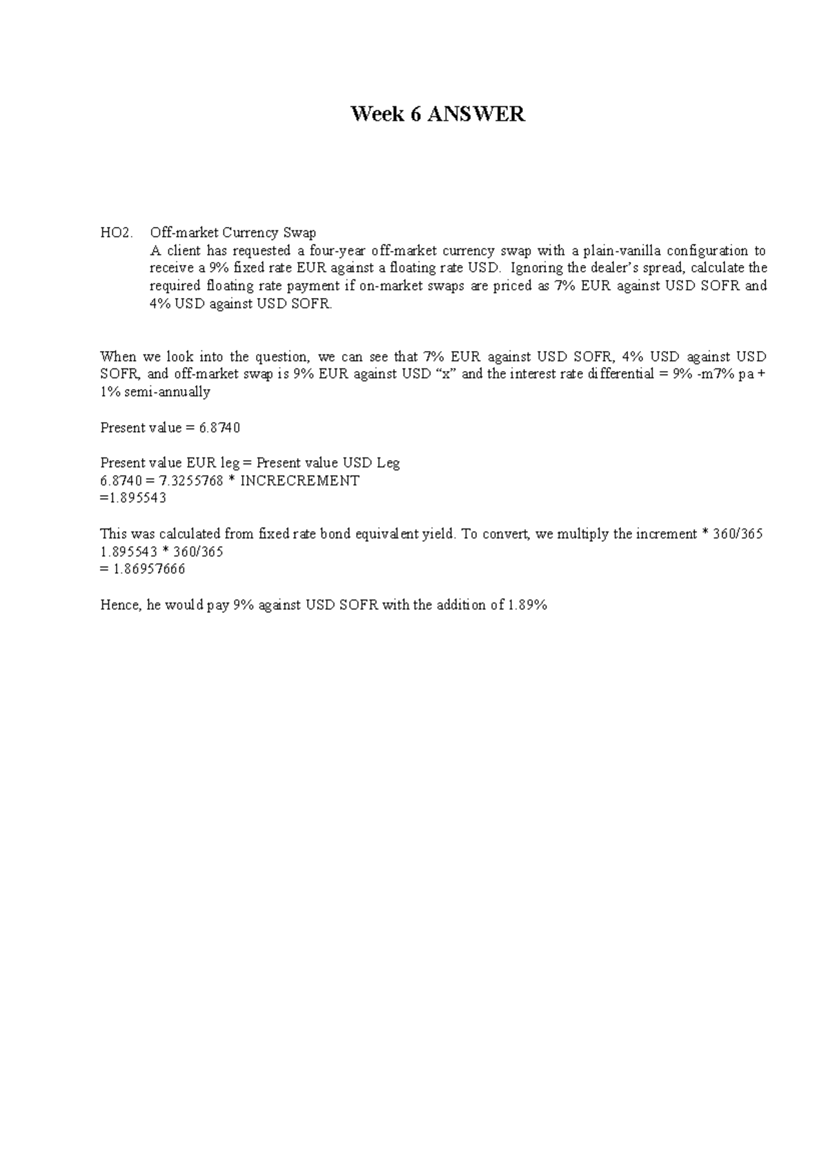 Week 6 answer - very good - Week 6 ANSWER HO2. Off-market Currency Swap A client has requested a ...