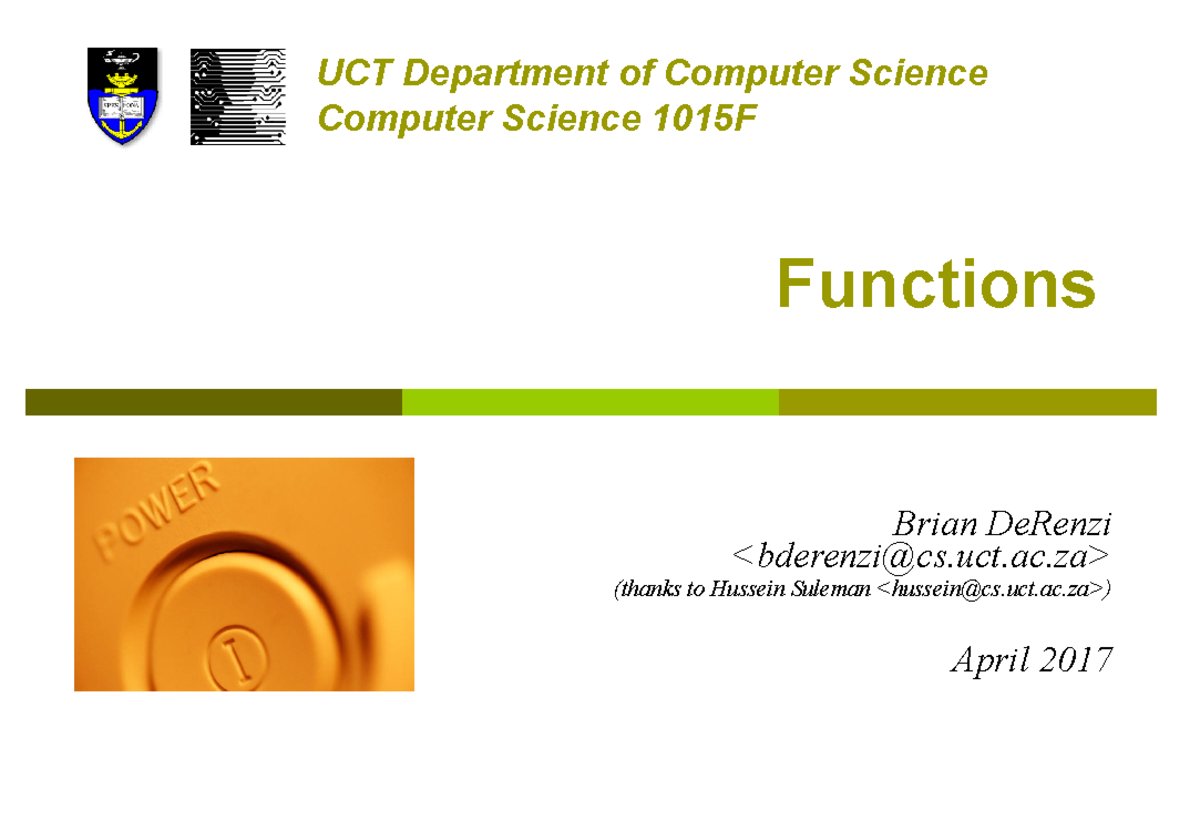9. csc1015f 2017 functions - Functions UCT Department of Computer Science Computer Science 1015F ...