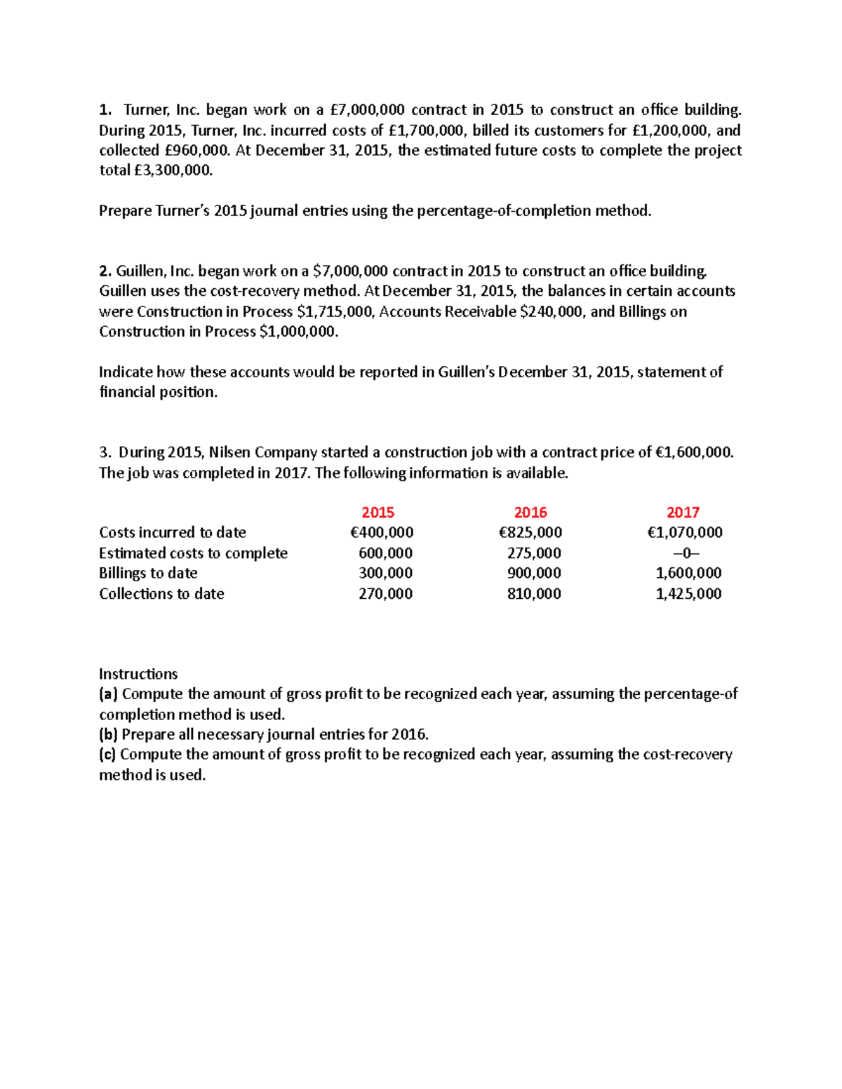 Long Term Contracts 1WS-S - 1. Turner, Inc. began work on a £7,000,000 ...