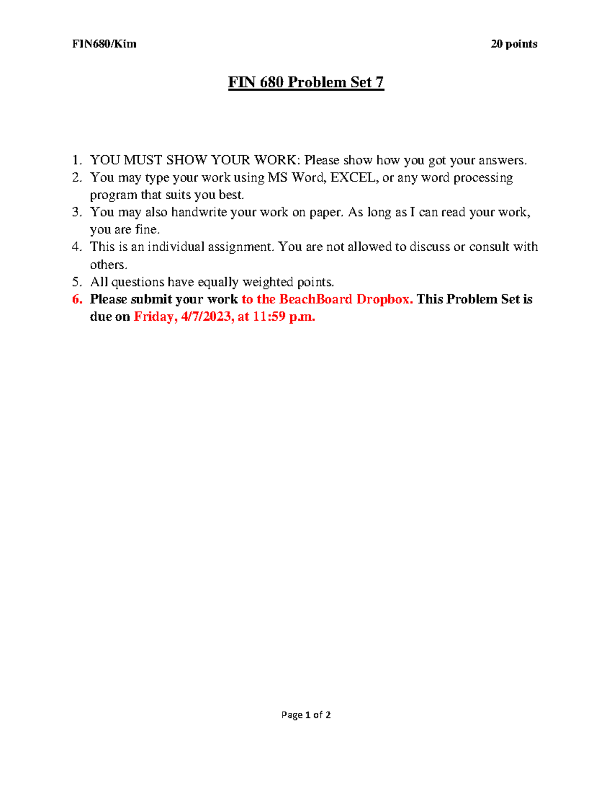 Problem Set 7 Questions v2 - FIN680/Kim 20 points Page 1 of 2 FIN 680 Problem Set 7 YOU MUST ...