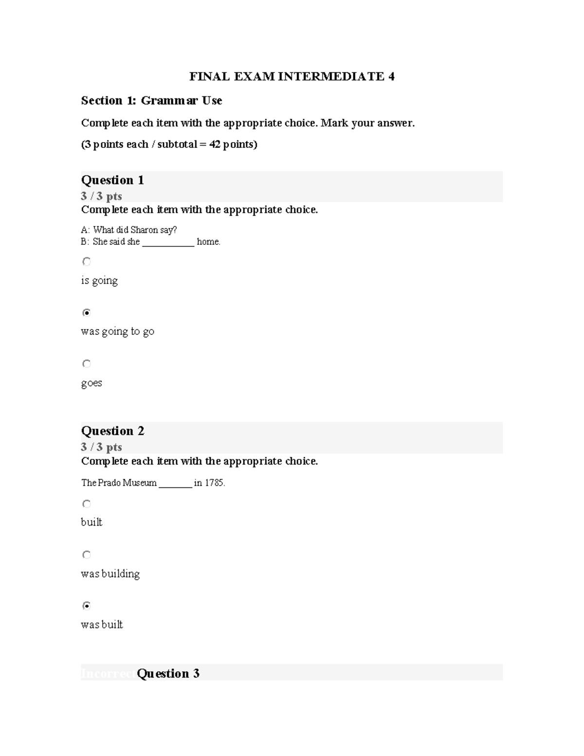 Final EXAM Intermediate 4 - FINAL EXAM INTERMEDIATE 4 Section 1: Grammar Use Complete each item ...