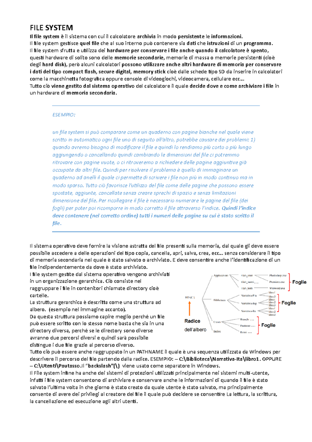 FILE System - FILE SYSTEM Il file system è il sistema con cui il ...