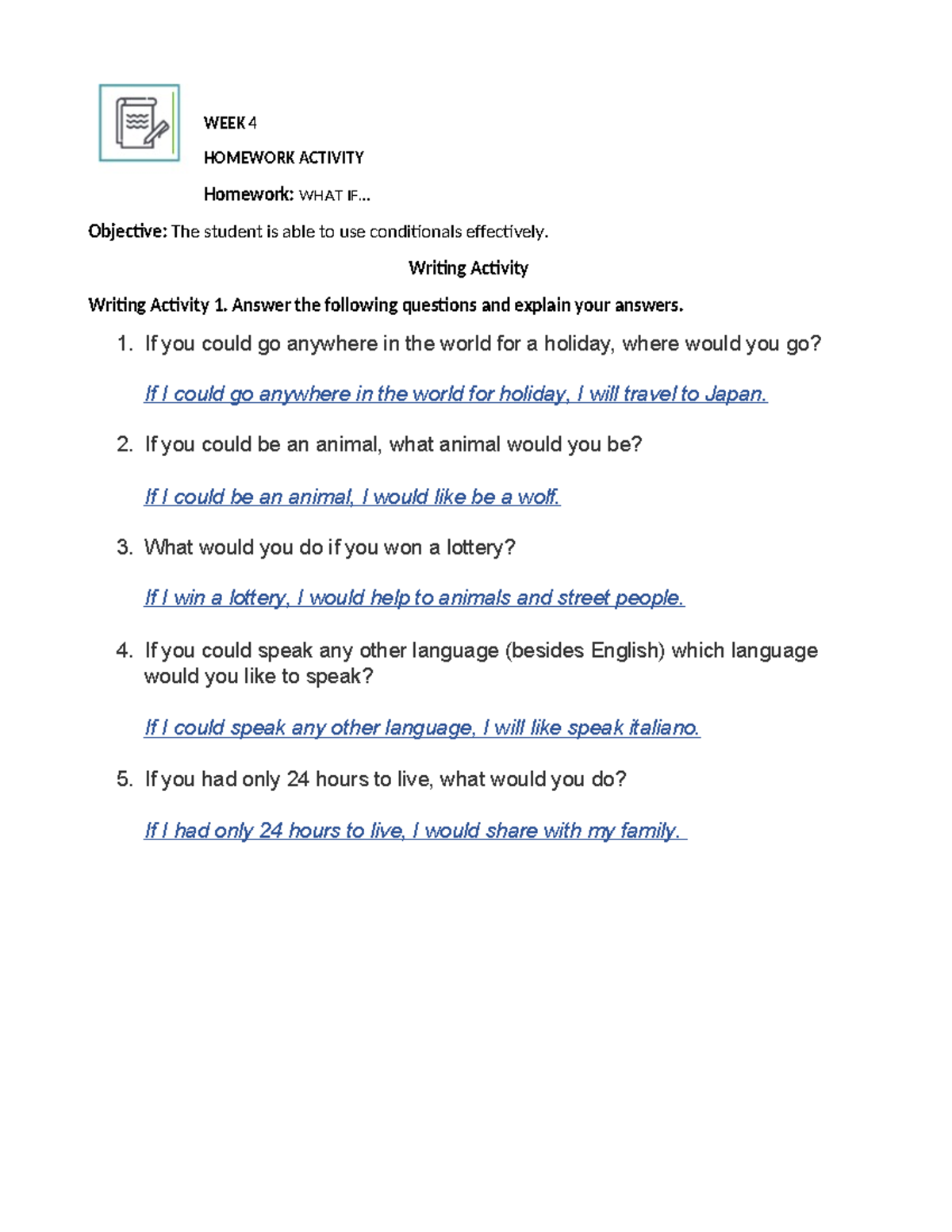 WEEK 4 - IV - WEEK 4 HOMEWORK ACTIVITY Homework: WHAT IF... Objective ...
