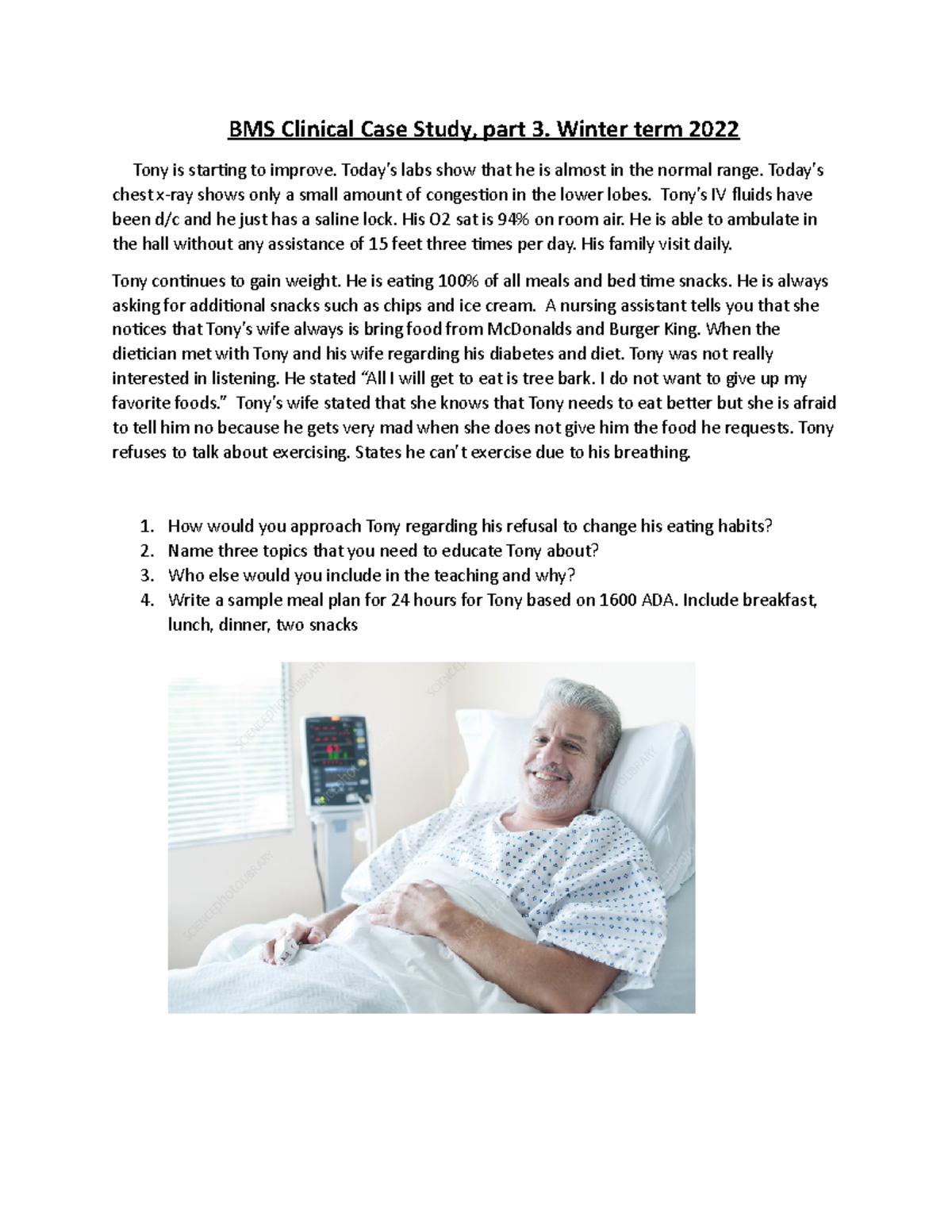 BMS Clinical Case Study part 3 - Winter term 2022 Tony is starting to improve. Today’s labs show ...