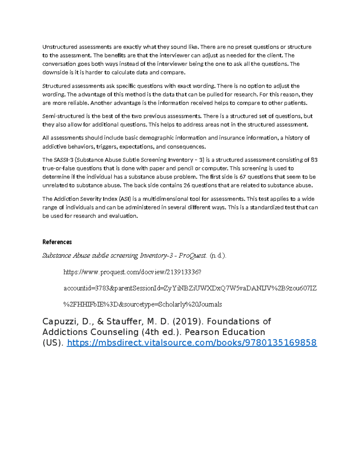 Week 3 - Discussion Questions - Unstructured assessments are exactly ...