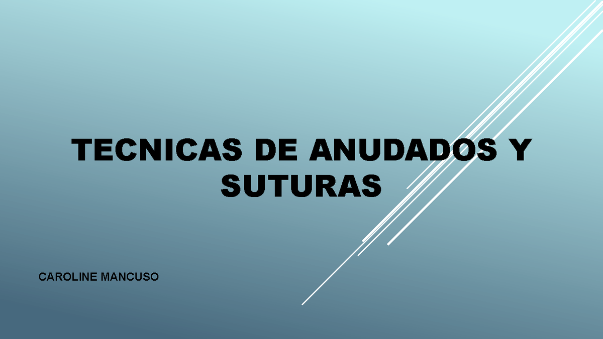 Tecnicas DE Anudados Y Suturas - TECNICAS DE ANUDADOS Y SUTURAS NUDOS ...