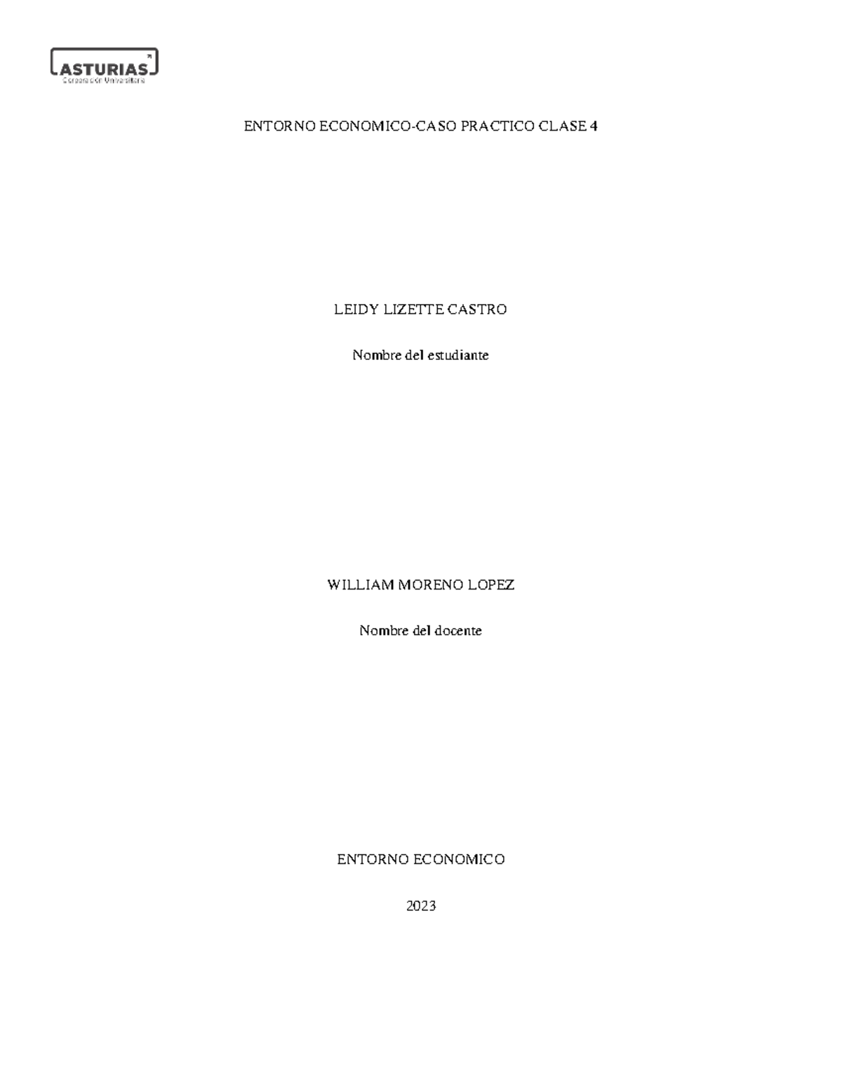 Caso 4 entorno economico - ENTORNO ECONOMICO-CASO PRACTICO CLASE 4 LEIDY LIZETTE CASTRO Nombre ...