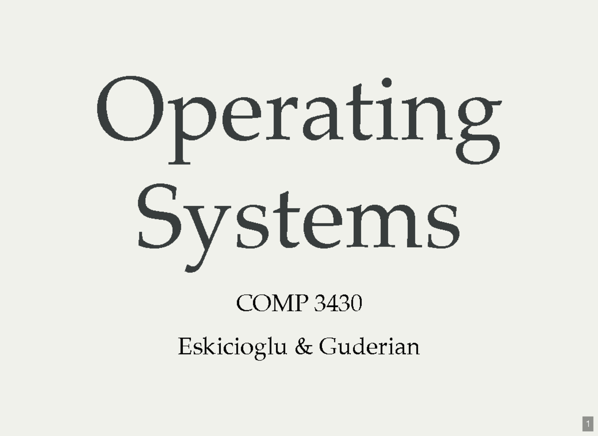 Memory - file:?print-pdf#/ 1/ OperatingOperating SystemsSystems COMP 3430 Eskicioglu & Guderian ...