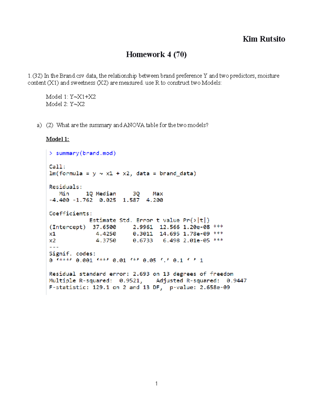 STAT 512 HW4 - Step by step homework - Kim Rutsito Homework 4 (70) 1.(32) In the Brand data, the ...
