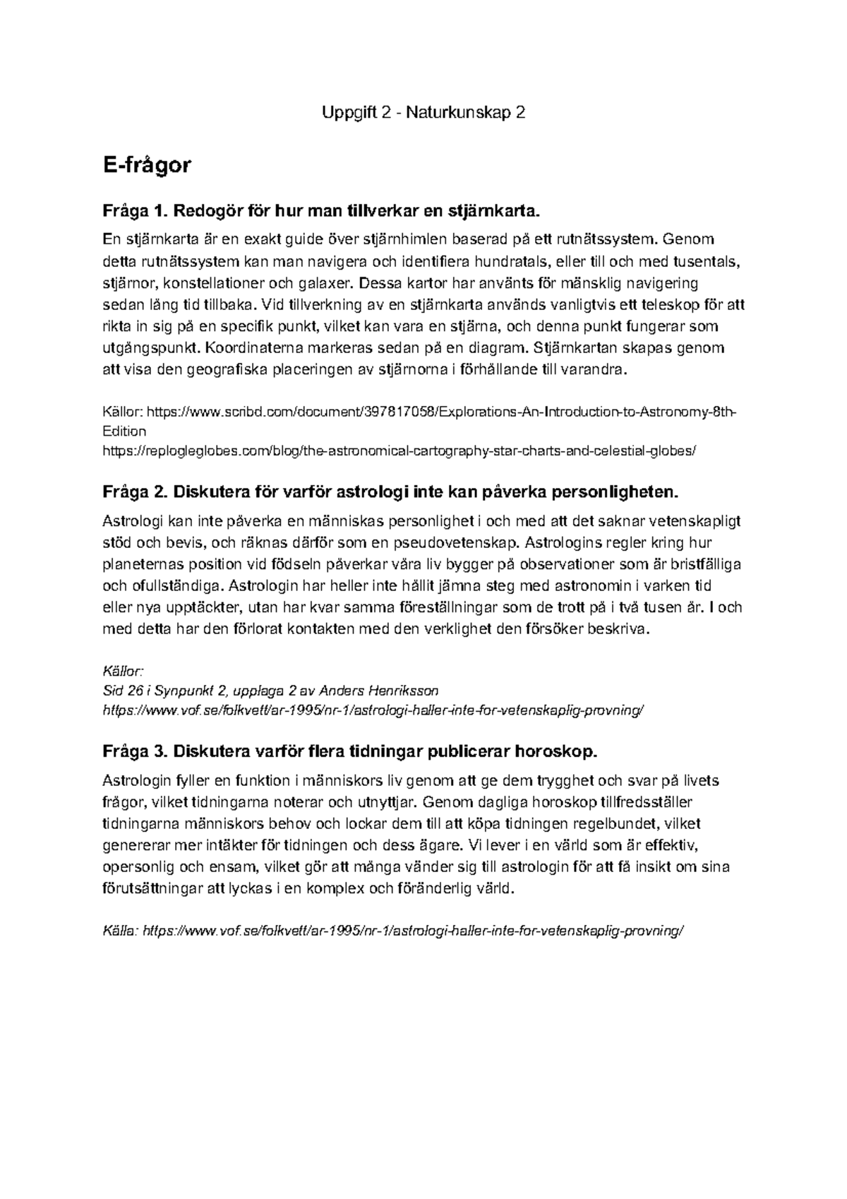 Uppgift 2 Universum - Naturkunskap 2 - Uppgift 2 - Naturkunskap 2 E-frågor Fråga 1. Redogör för ...