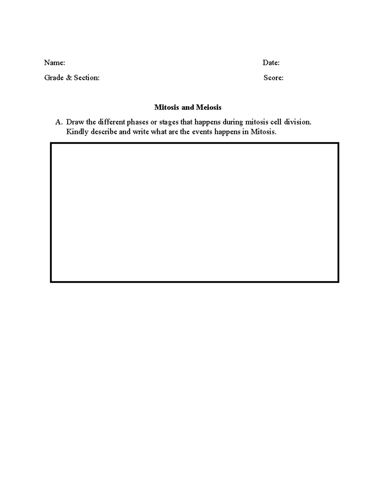 Mitosis and Meiosis Activity - Name: Date: Grade & Section: Score: Mitosis and Meiosis A. Draw ...