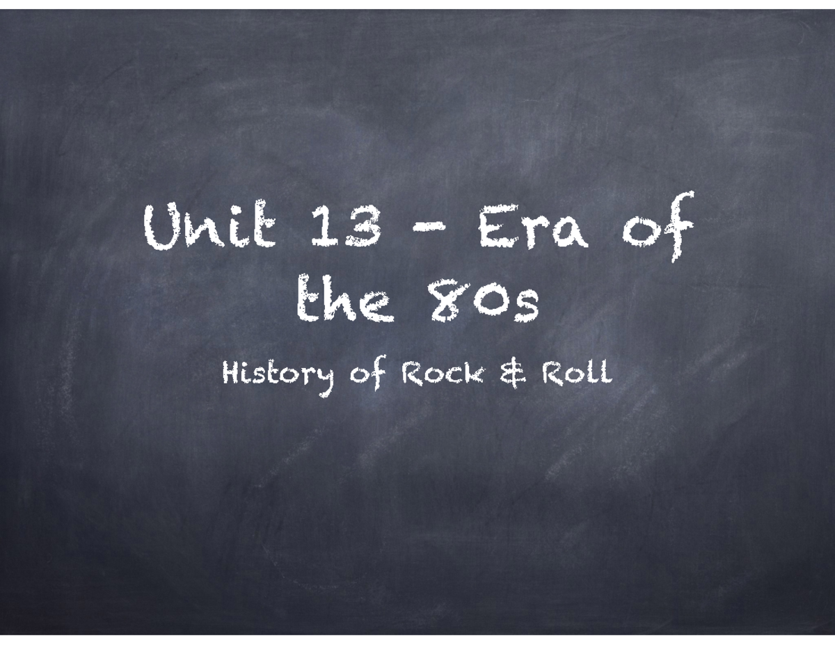 History of Rock & Roll Unit 13 - Unit 13 - Era of the 80s History of ...