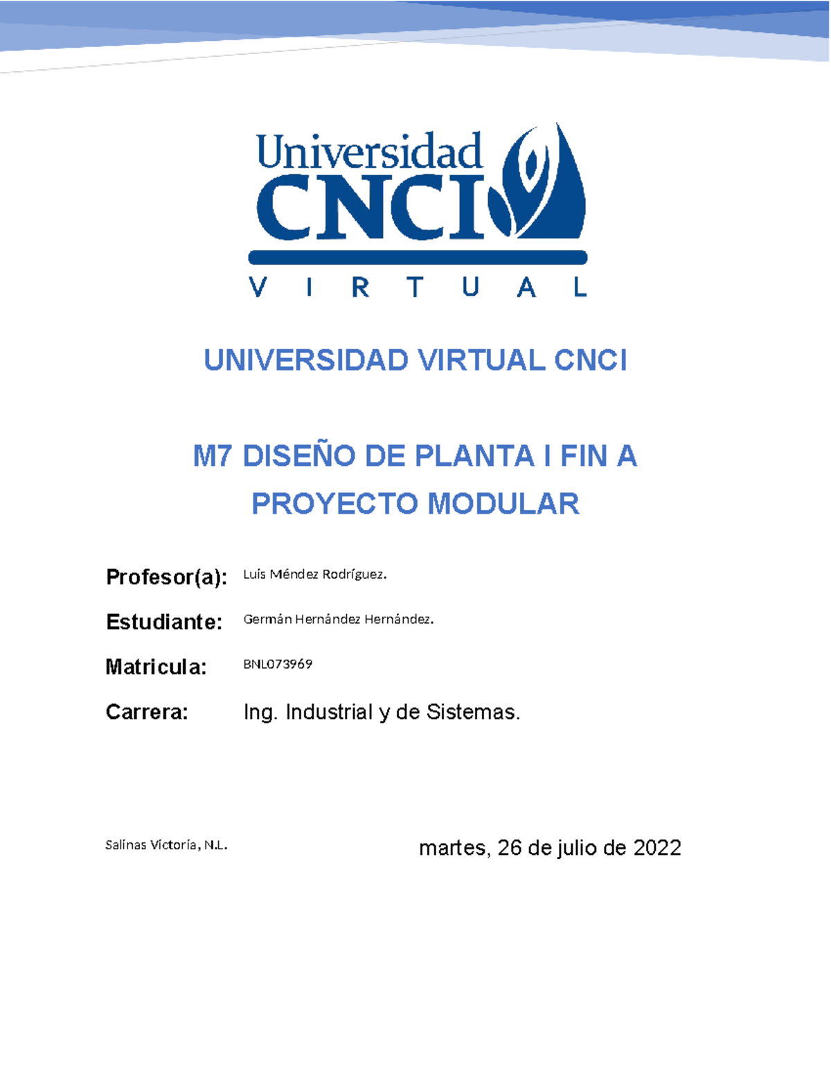 Proyecto Modular Diseño DE Planta I - UNIVERSIDAD VIRTUAL CNCI M7 DISEÑO DE PLANTA I FIN A ...