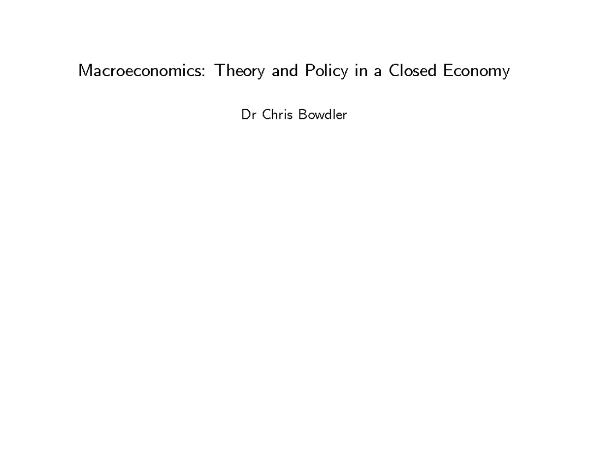 Lecture 1 22 - Macroeconomics: Theory and Policy in a Closed Economy Dr ...