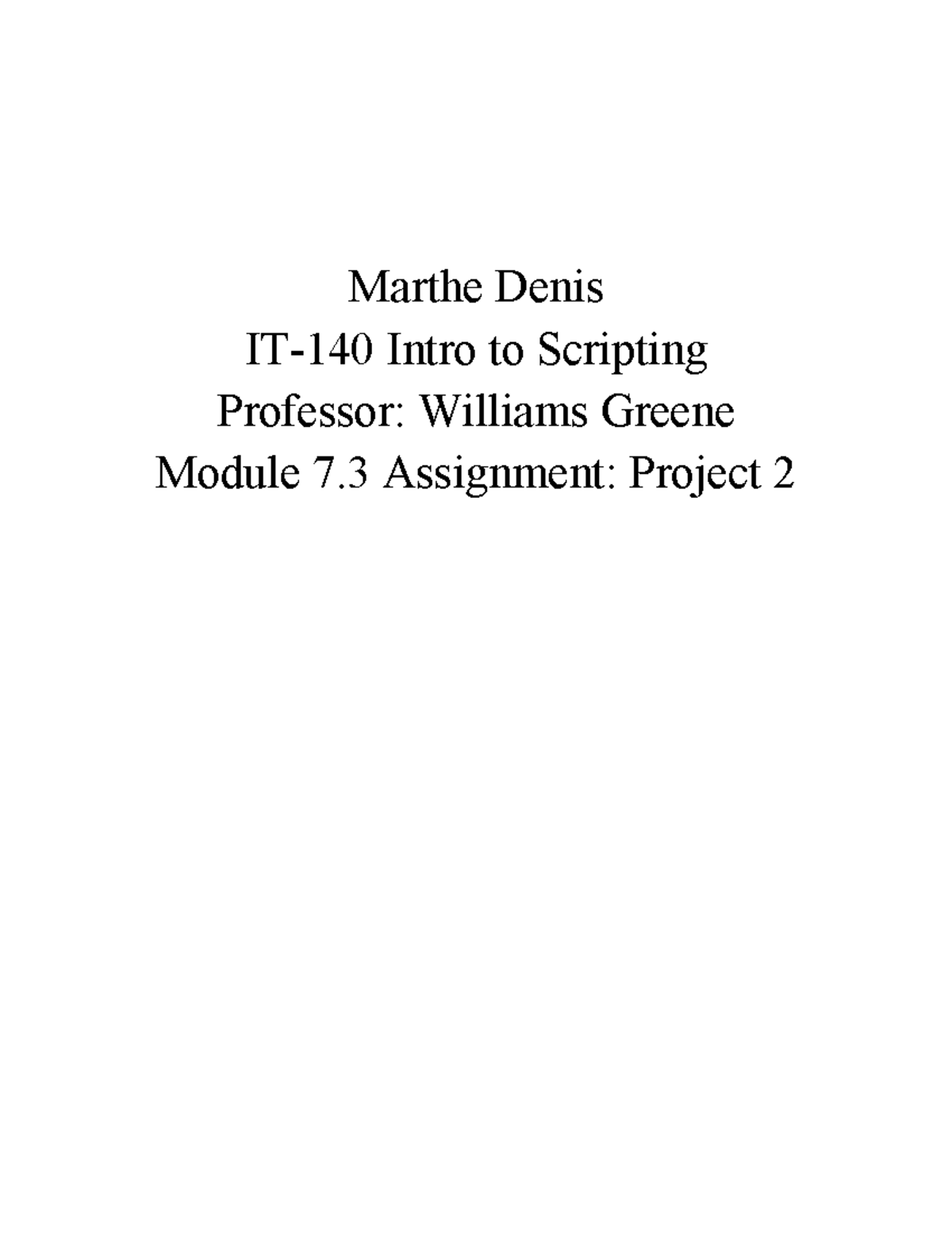7.3 Module-project 2 - Here's an example ! - Marthe Denis IT-140 Intro to Scripting Professor ...
