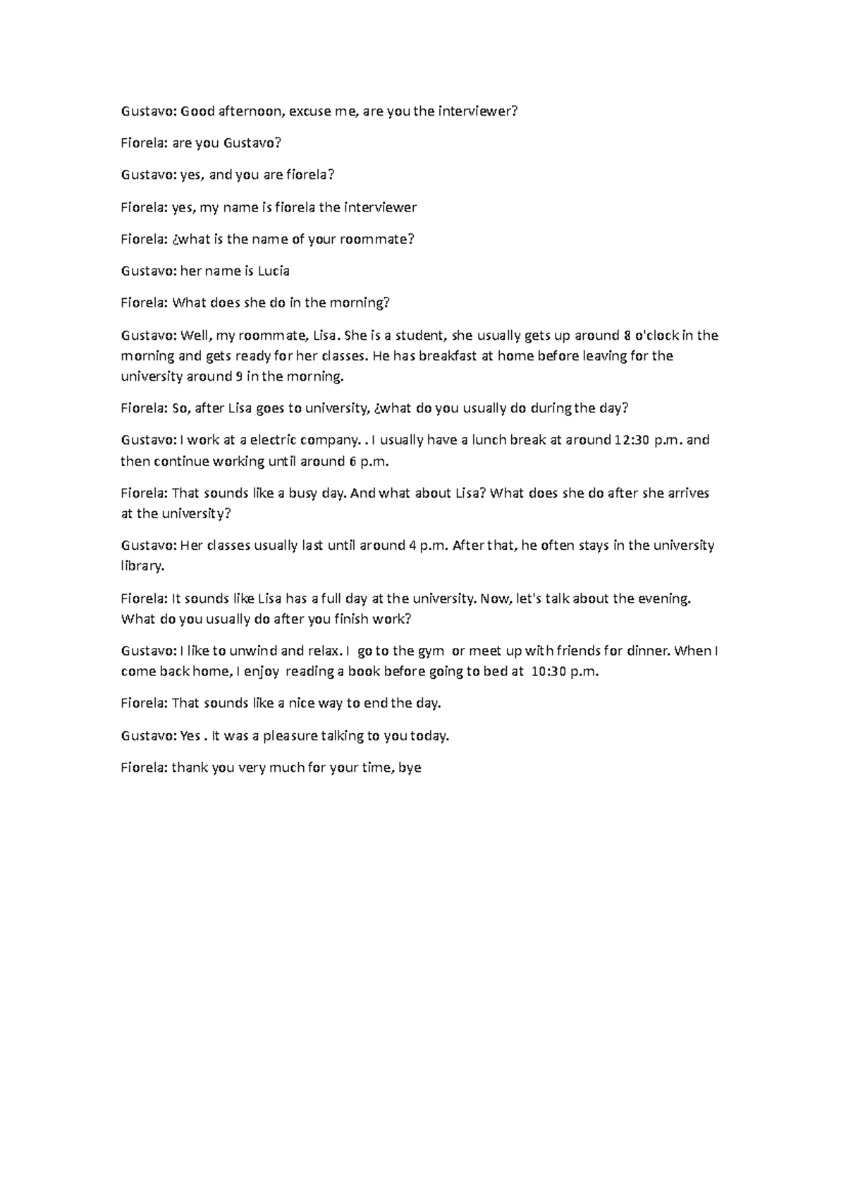 Gustavo - dialogo - Gustavo: Good afternoon, excuse me, are you the ...