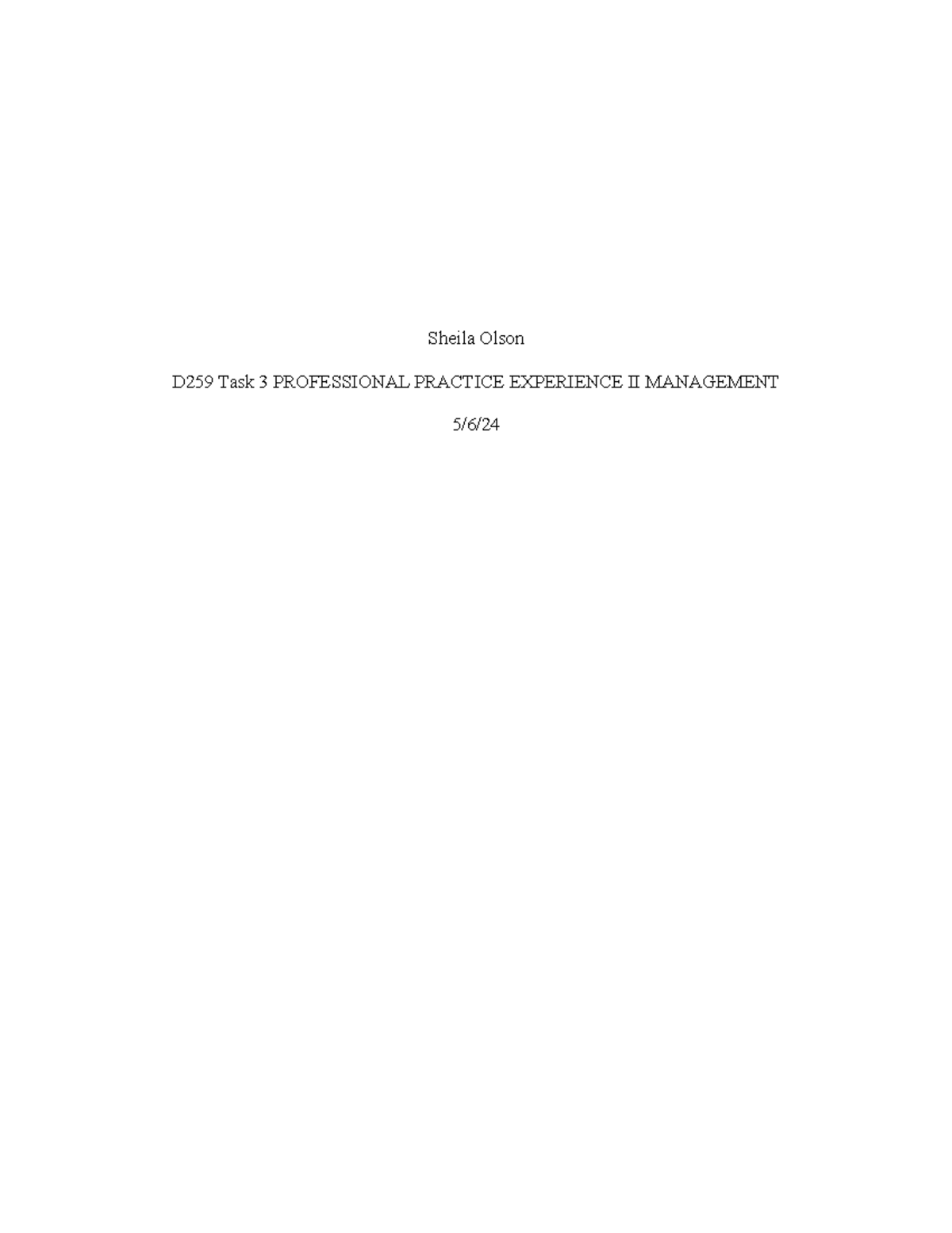 D259 Task 3 Professional Practice Experience II Management - Sheila ...