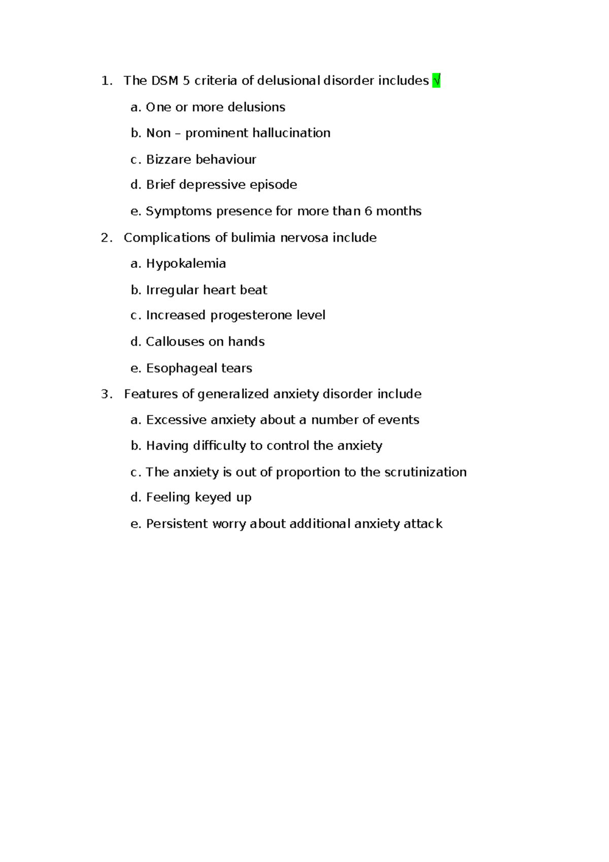 PSY Questions - The DSM 5 criteria of delusional disorder includes √ a ...