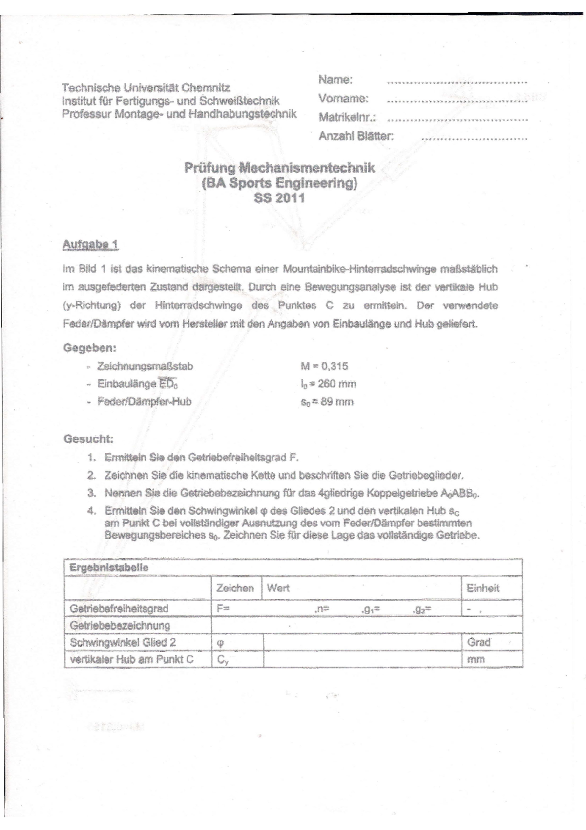 Klausur Juli Sommersemester 2011, Fragen - Mechanismentechnik - Studocu