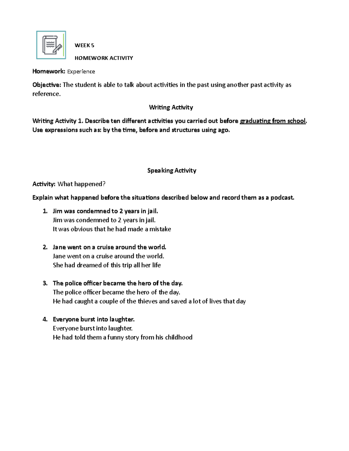 WEEK 5 TASK - trabajo - WEEK 5 HOMEWORK ACTIVITY Homework: Experience ...