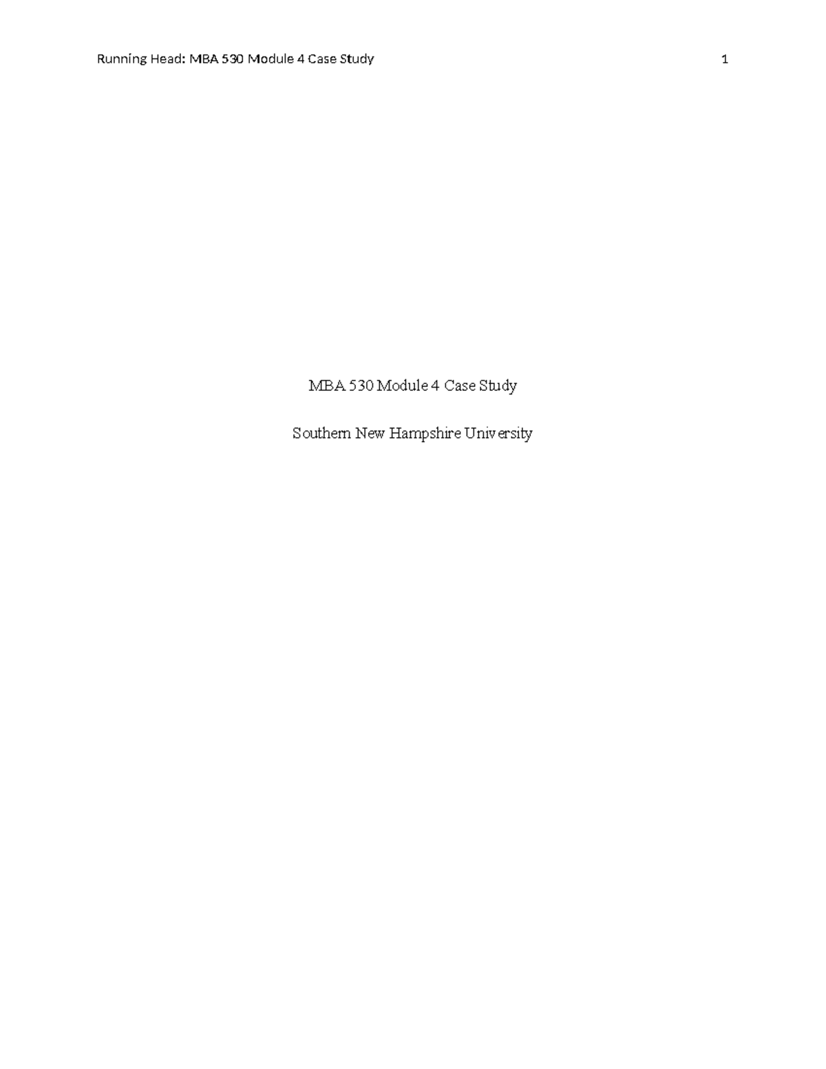 Module 4 Case Study - Running Head: MBA 530 Module 4 Case Study 1 MBA ...