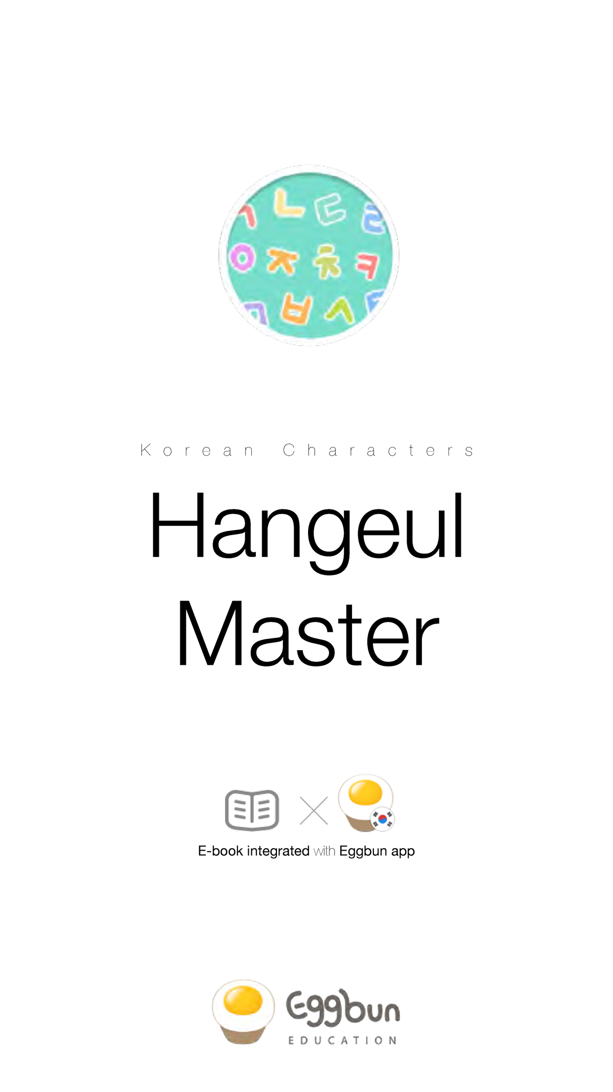 Hangeul-Master - Hangeul - K o r e a n C h a r a c t e r s Hangeul Master E-book integrated with ...