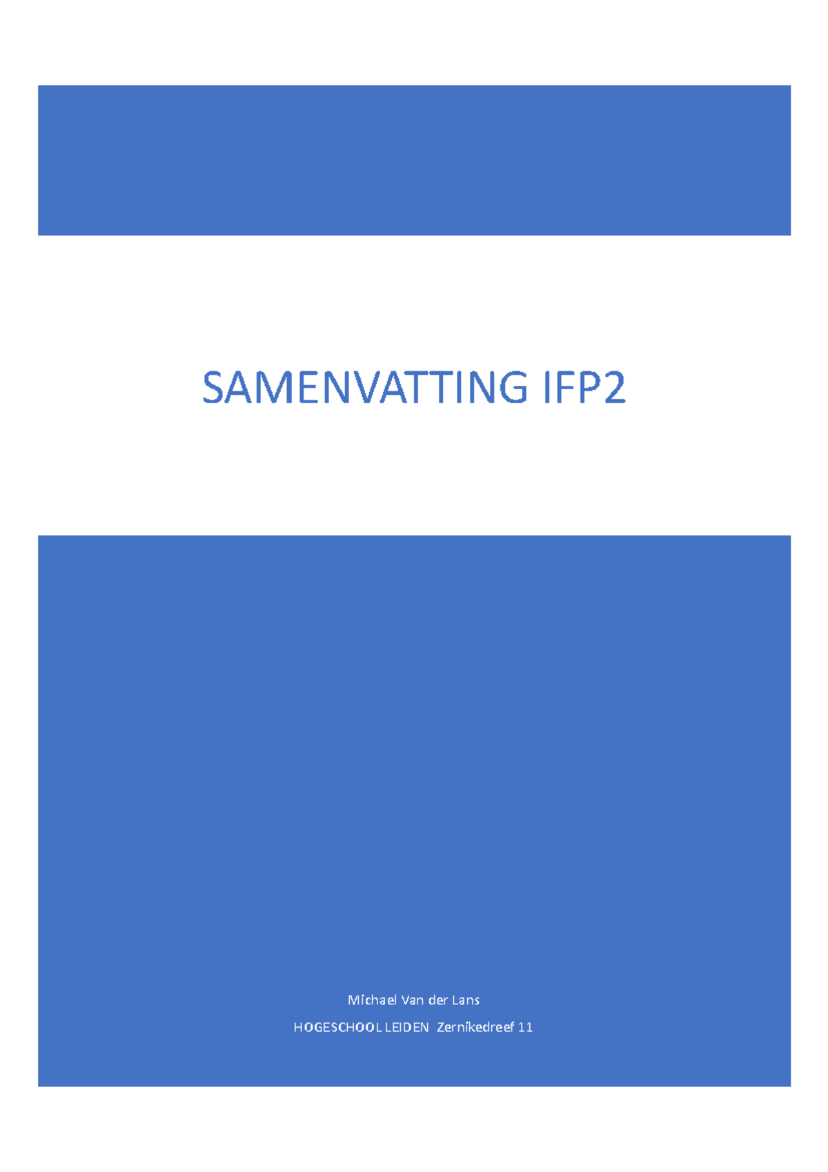 Samenvatting IFP2 week 1 - Michael Van der Lans HOGESCHOOL LEIDEN Zernikedreef 11 SAMENVATTING ...