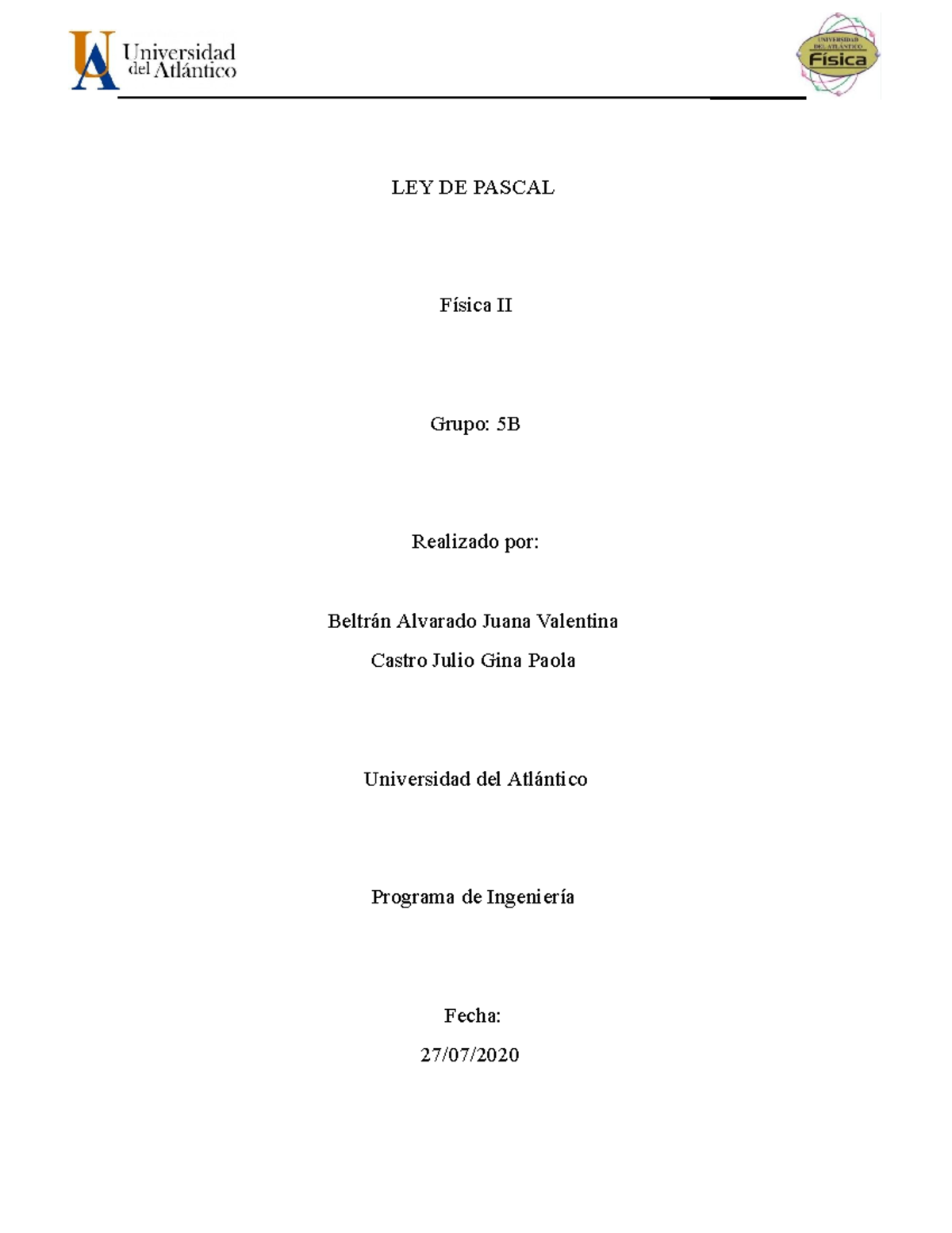 LEY DE Pascal - LEY DE PASCAL Física II Grupo: 5B Realizado por ...