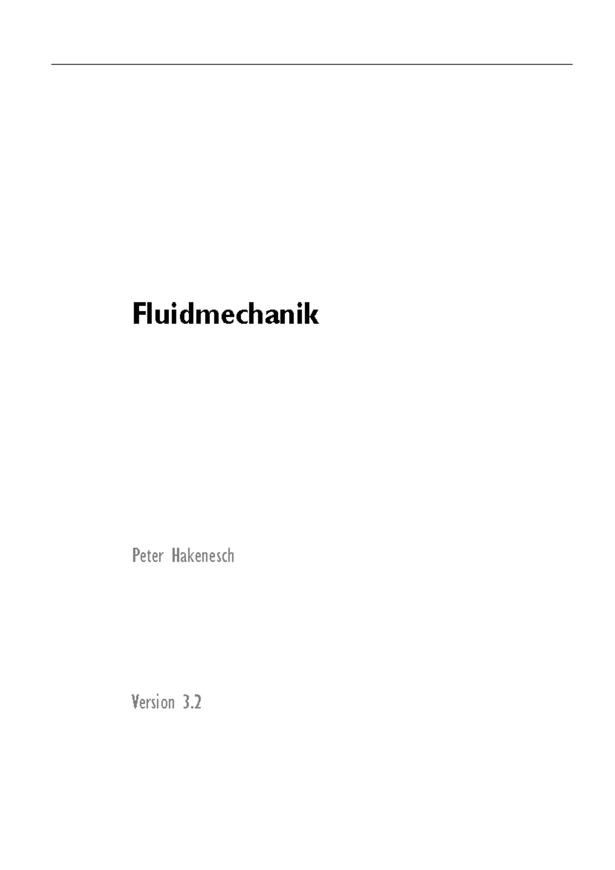 Skript Fluidmechanik - Version 3. Peter Hakenesch Fluidmechanik ...