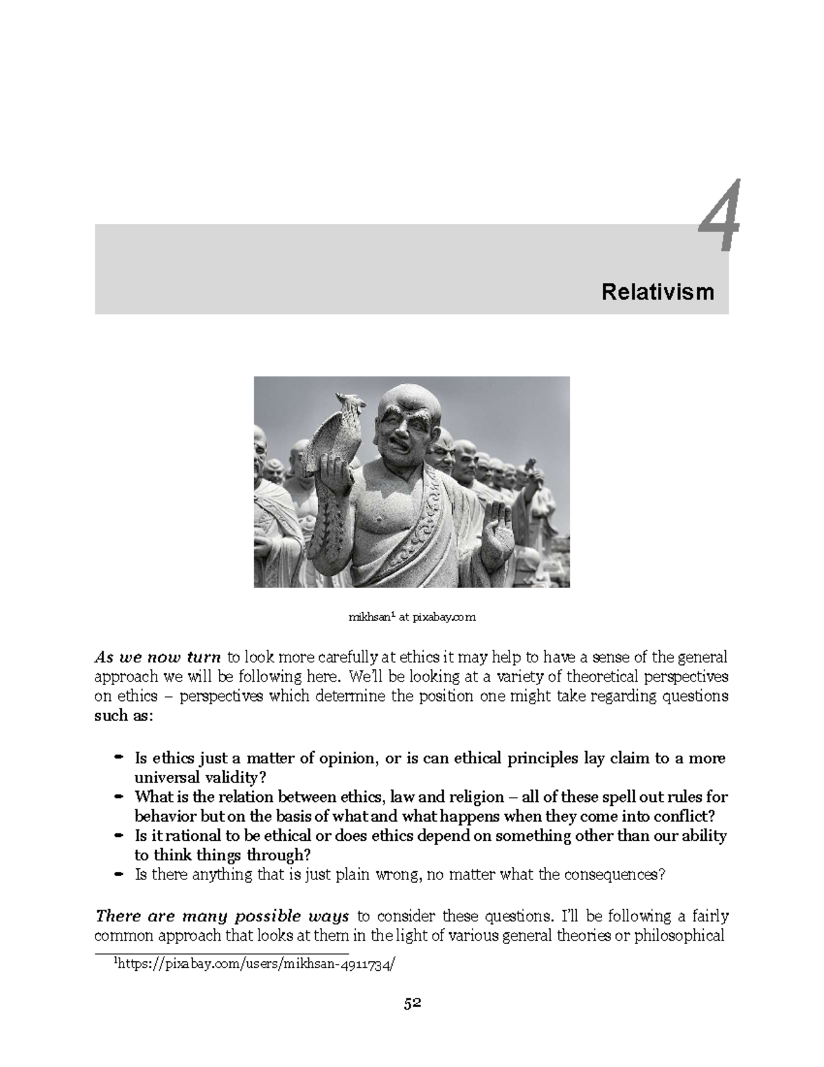 Relativism - Ethics examines the rational justification for our moral ...