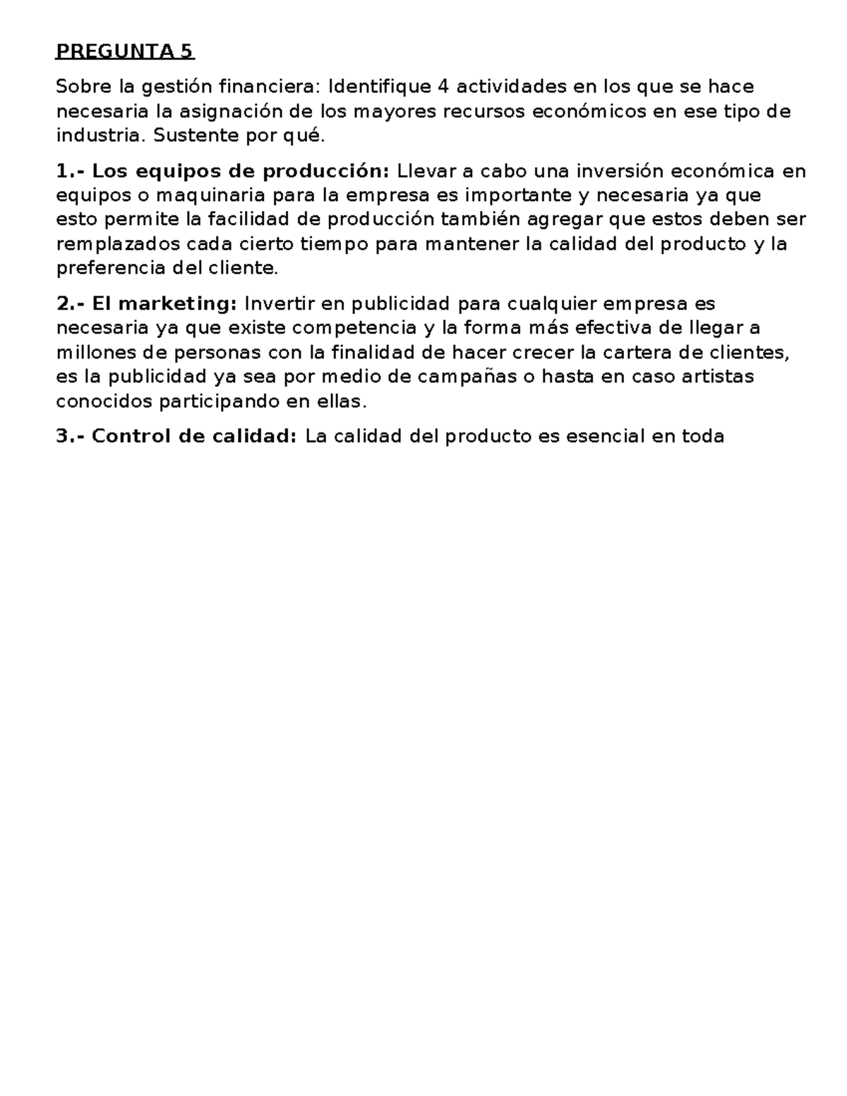 Pregunta 5 - mate - PREGUNTA 5 Sobre la gestión financiera: Identifique 4 actividades en los que ...