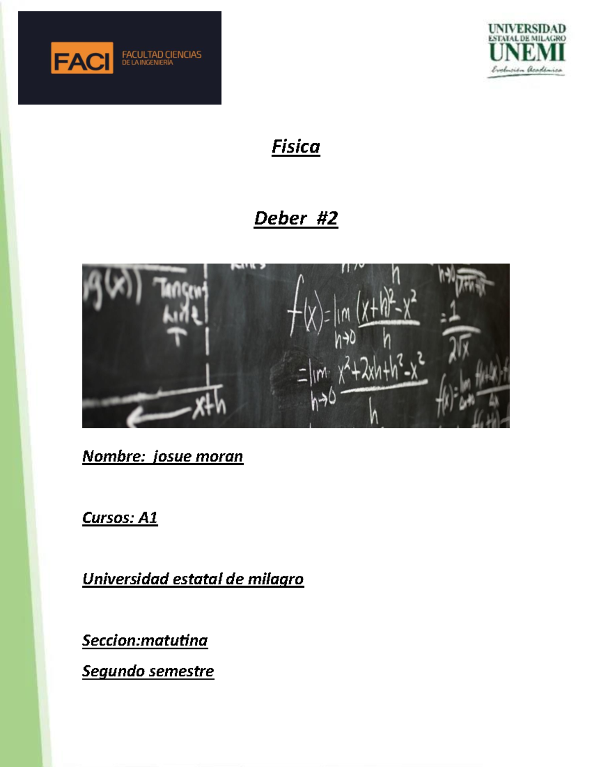 Fisica deber #2 - Fisica Deber Nombre: josue moran Cursos: A ...