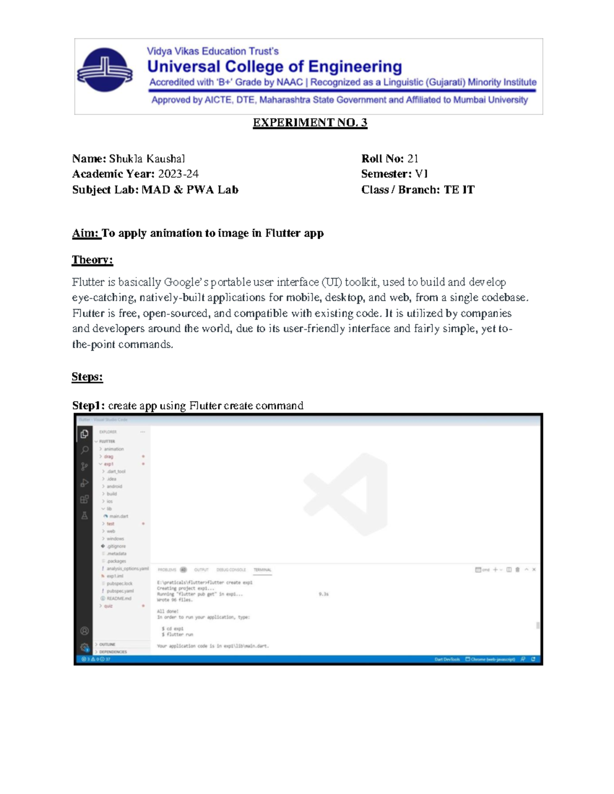 K3 - ggffgf - EXPERIMENT NO. 3 Aim: To apply animation to image in Flutter app Theory: Flutter ...