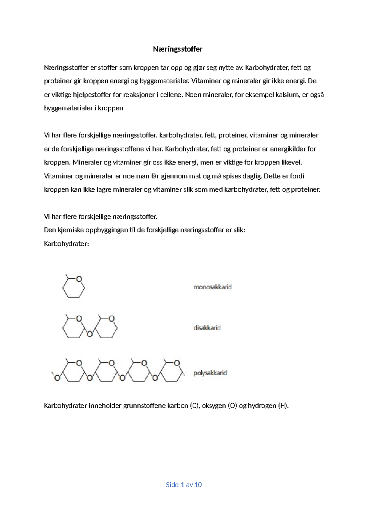 Næringstoffer - forsøk - Næringsstoffer Næringsstoffer er stoffer som kroppen tar opp og gjør ...