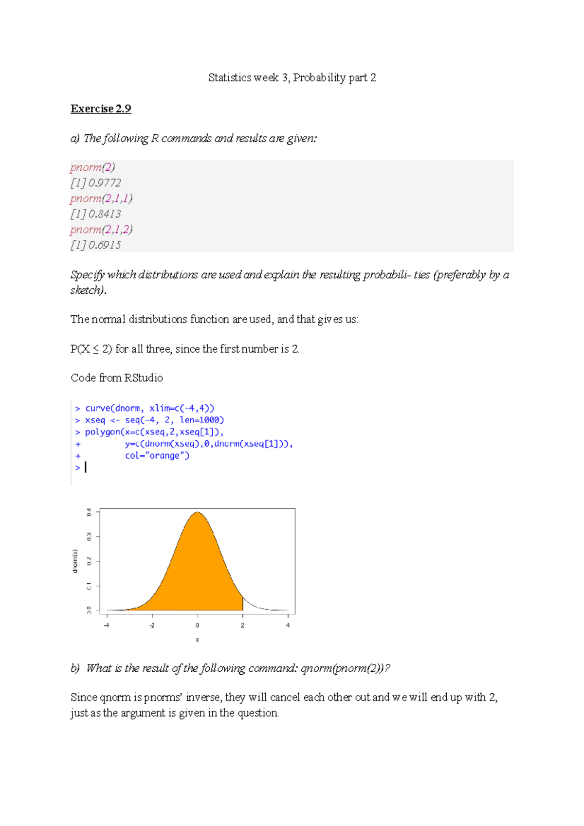 Statistics week 3, exercises - Statistics week 3, Probability part 2 Exercise 2. a) The ...