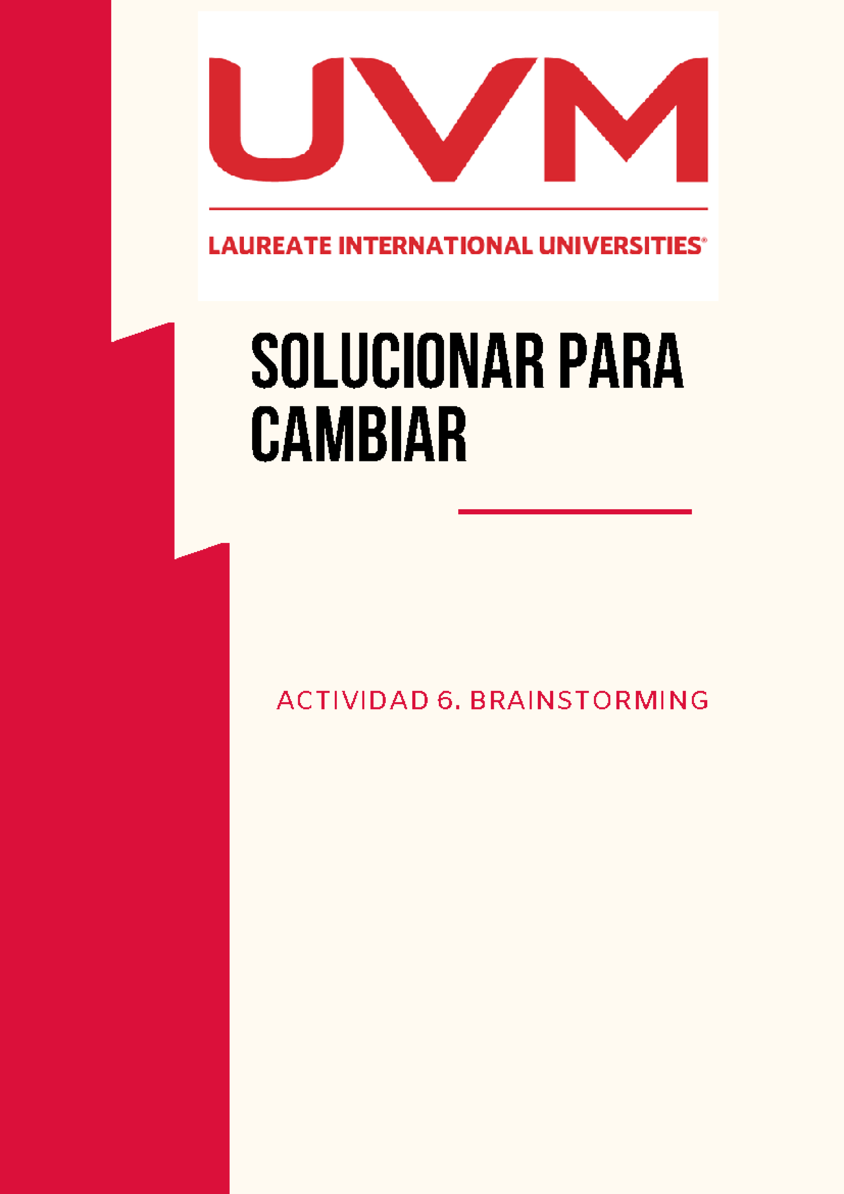 Solucionar-act6 - tarea - SOLUCIONAR PARA CAMBIAR ACTIVIDAD 6. BRAINSTORMING BRAINSTORMING 1 ...