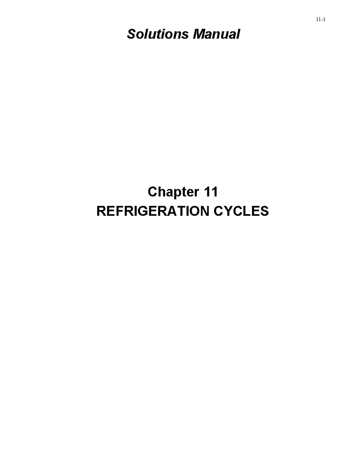 Chap11 Refrigeration Cycles - Solutions Manual Chapter 11 REFRIGERATION CYCLES The Reversed ...