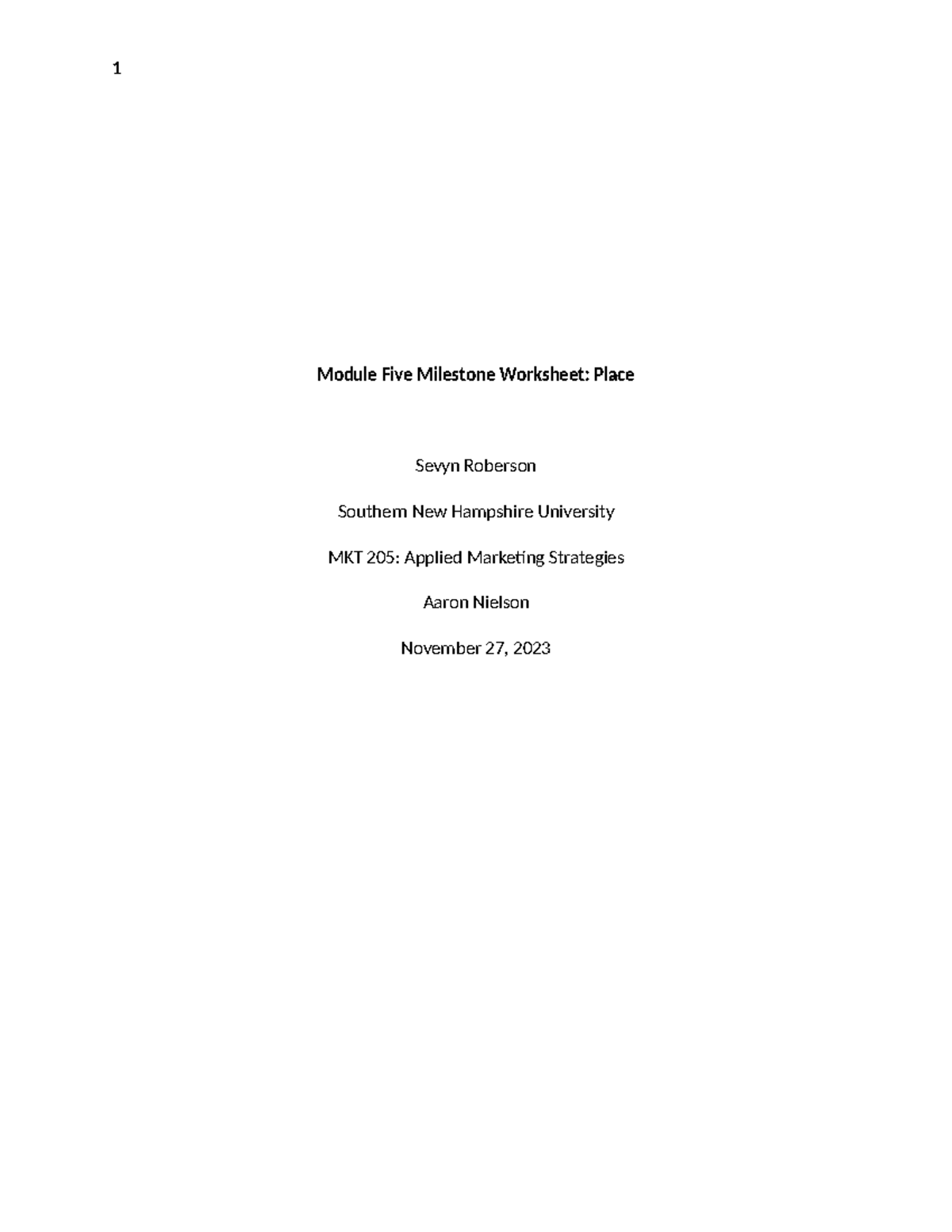 MKT205 Module Five Milestone - 1 Module Five Milestone Worksheet: Place ...