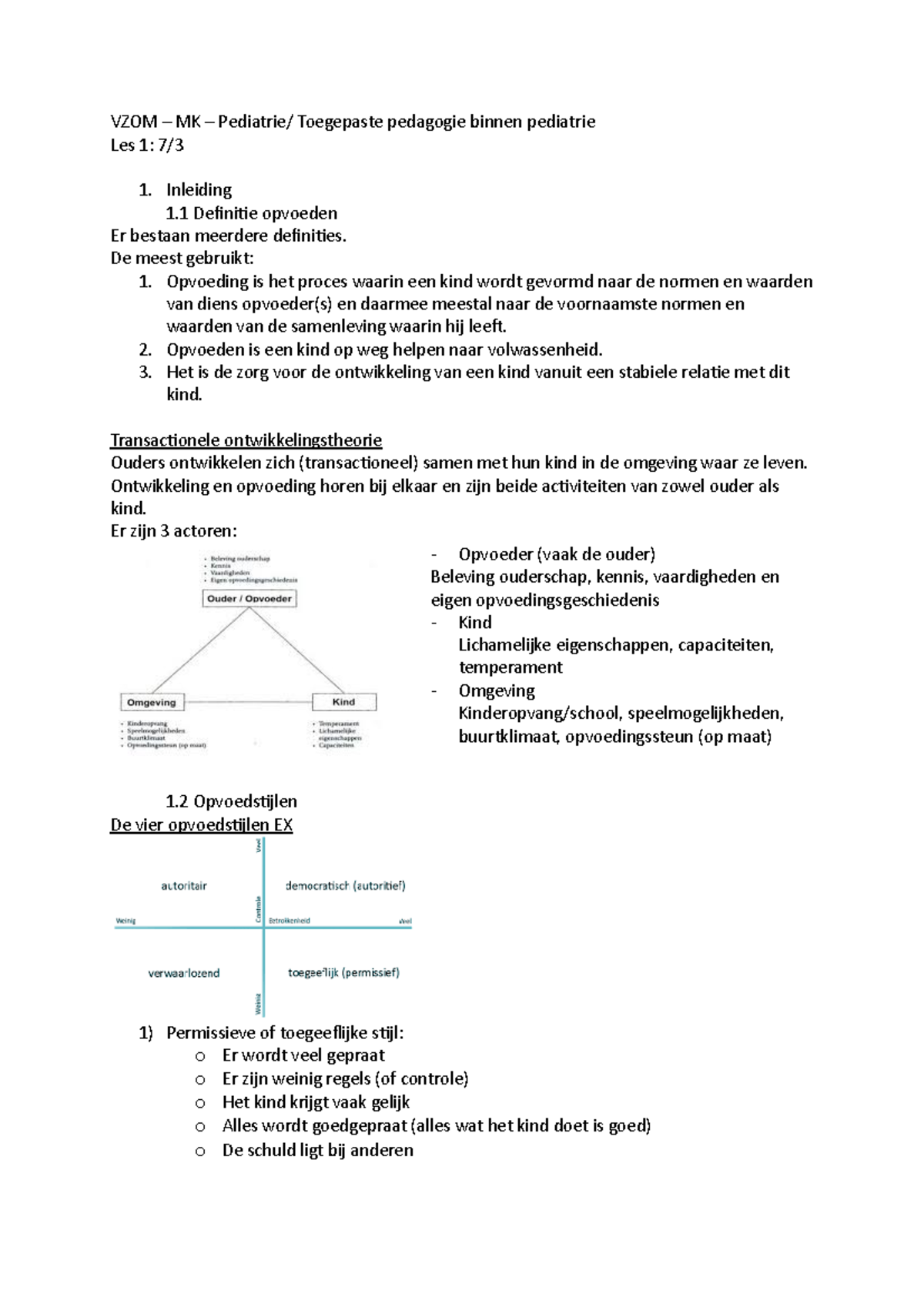 Toegepaste pedagogie binnen pediatrie - De meest gebruikt: Opvoeding is het proces waarin een ...