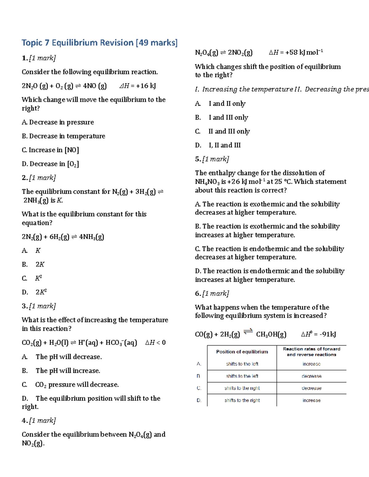 Topic 7 Revision Qs - Topic 7 Equilibrium Revision [49 marks] [1 mark] Consider the following ...