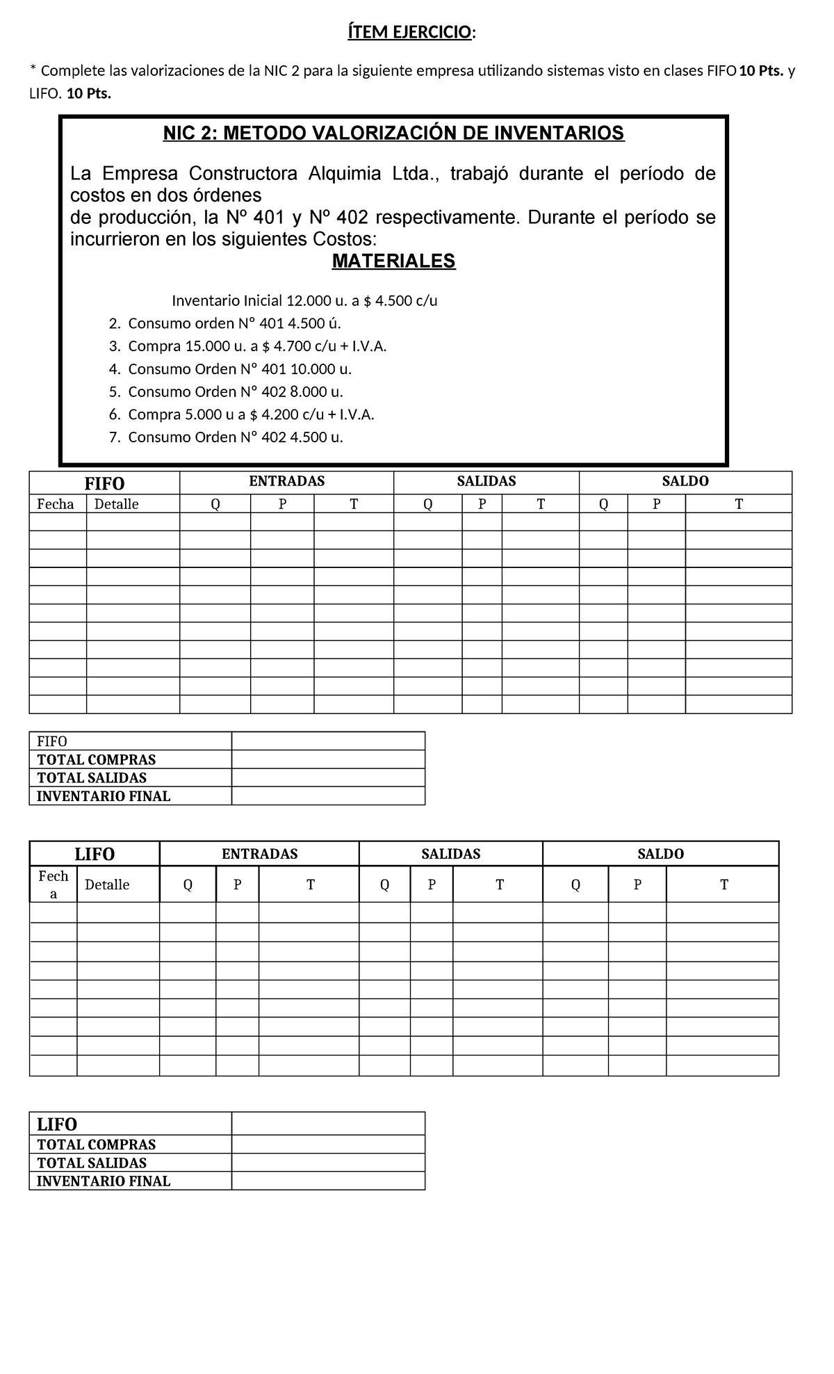 Guía ejercicios - ÍTEM EJERCICIO: * Complete las valorizaciones de la NIC 2 para la siguiente ...
