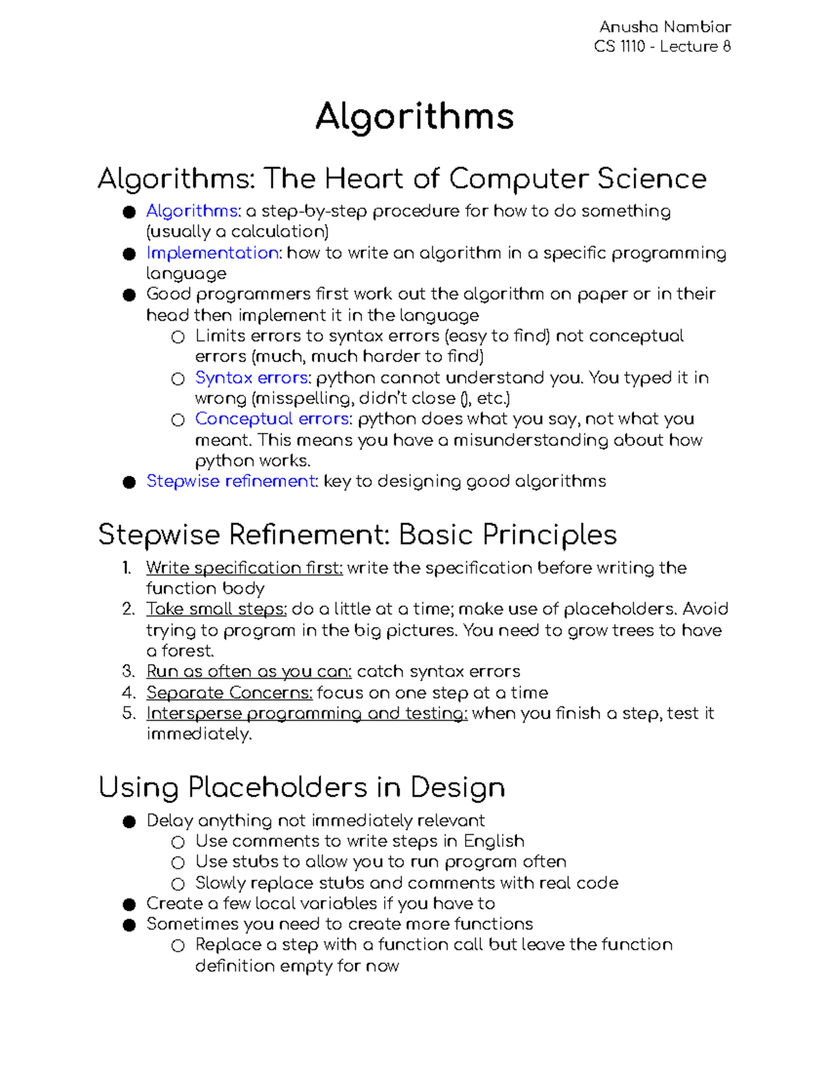 Algorithms - You typed it in wrong (misspelling, didn’t close (), etc.) Conceptual errors ...