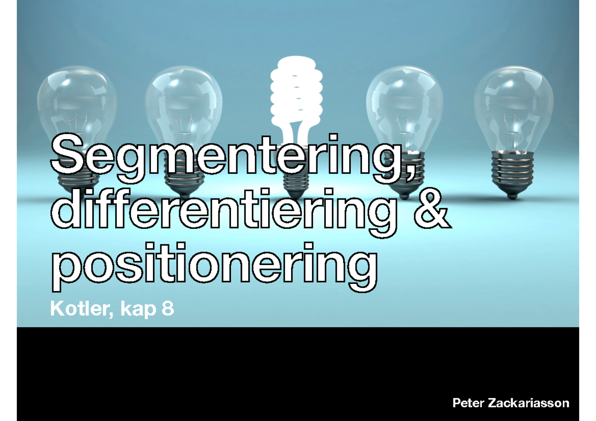 STP-processen. Föreläsning - Peter Zackariasson Segmentering ...