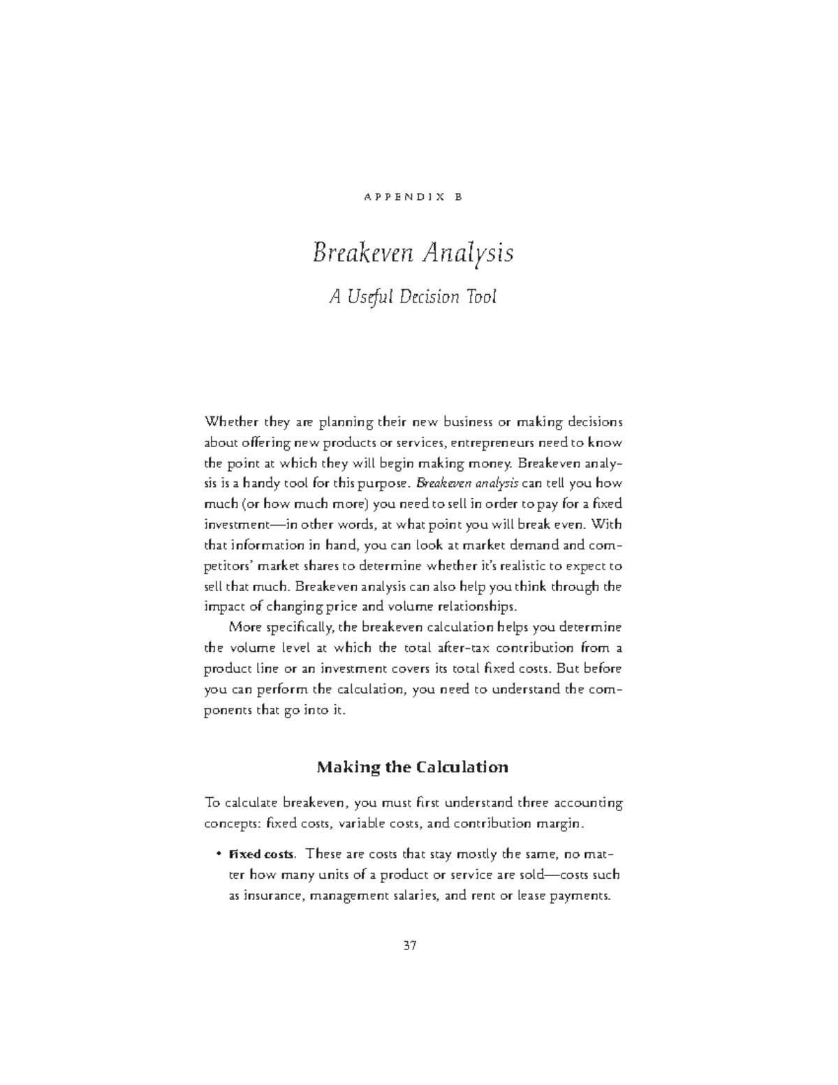 Breakeven Analysis - Breakeven analy- sis is a handy tool for this purpose. Breakeven analysis ...