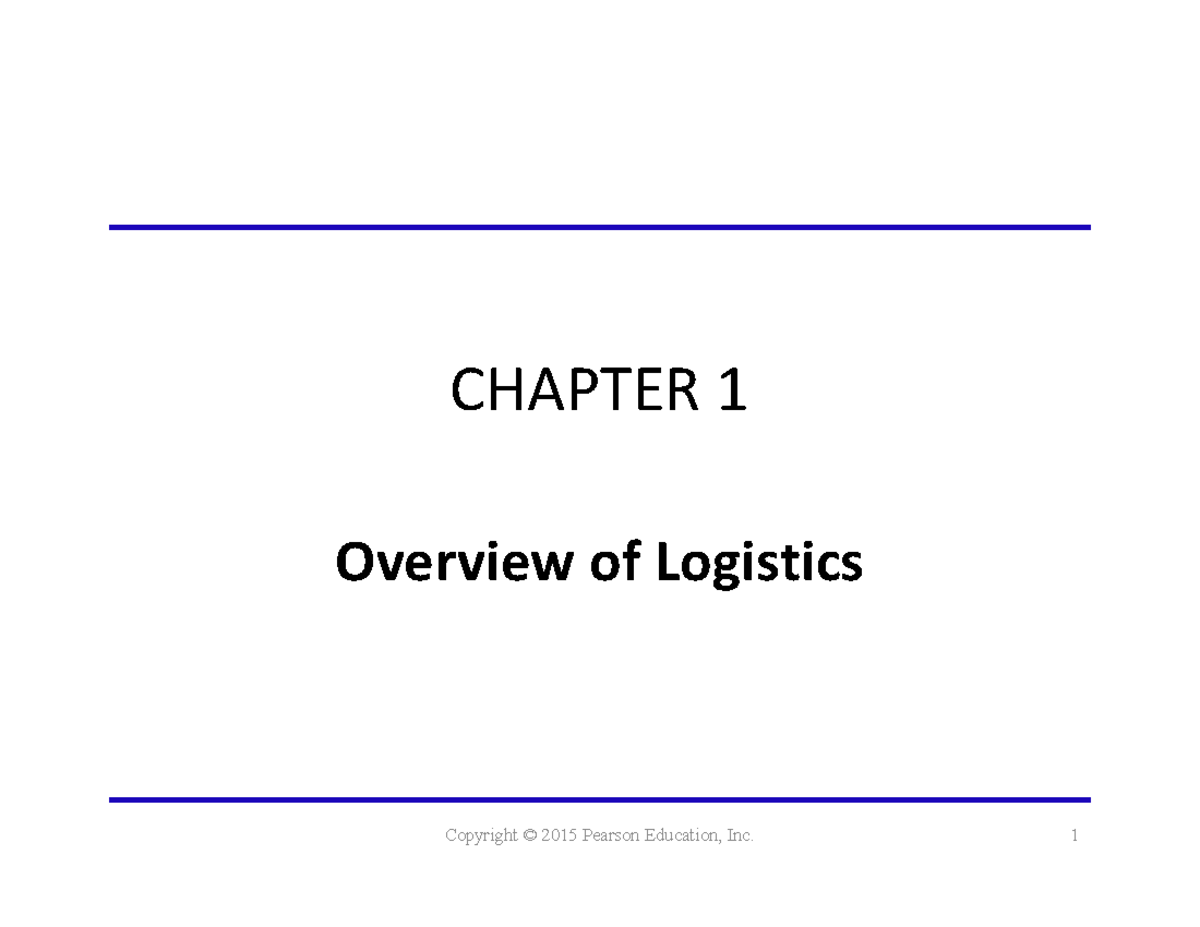 Chapter 1 logistics - Copyright © 2015 Pearson Education, Inc. 1 ...